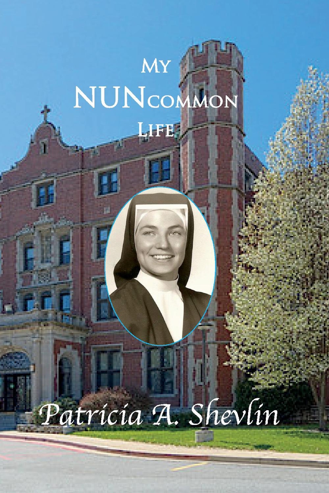 My NUNcommon Life by Patricia Shevlin | Goodreads