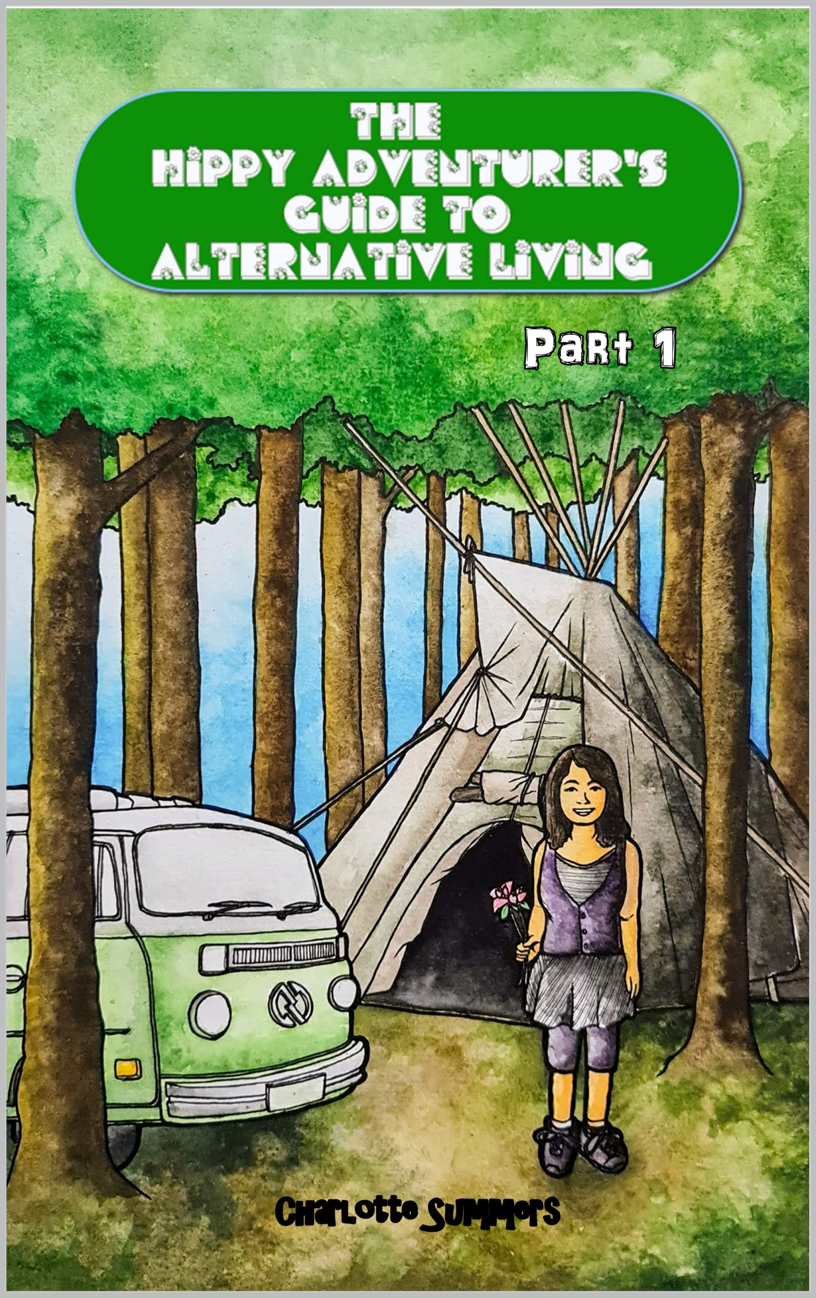 The Hippy Adventurer's Guide to Alternative Living: Part One - Where to ...