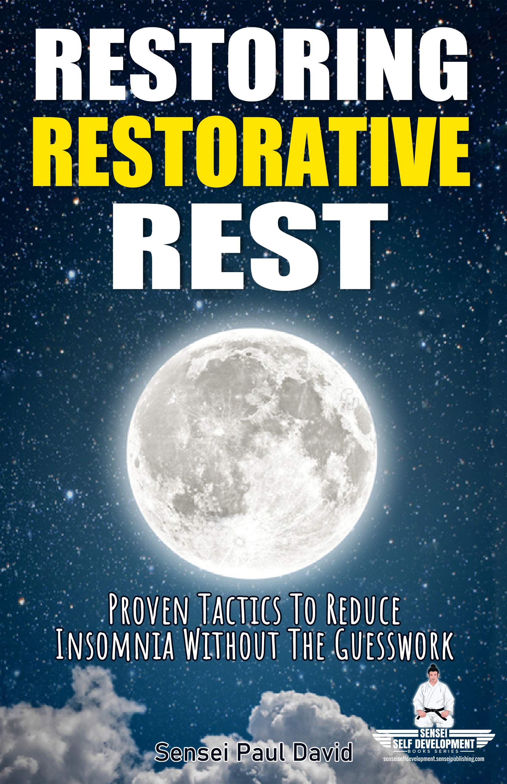 Restoring Restorative Rest: Proven Tactics To Reduce Insomnia Without ...