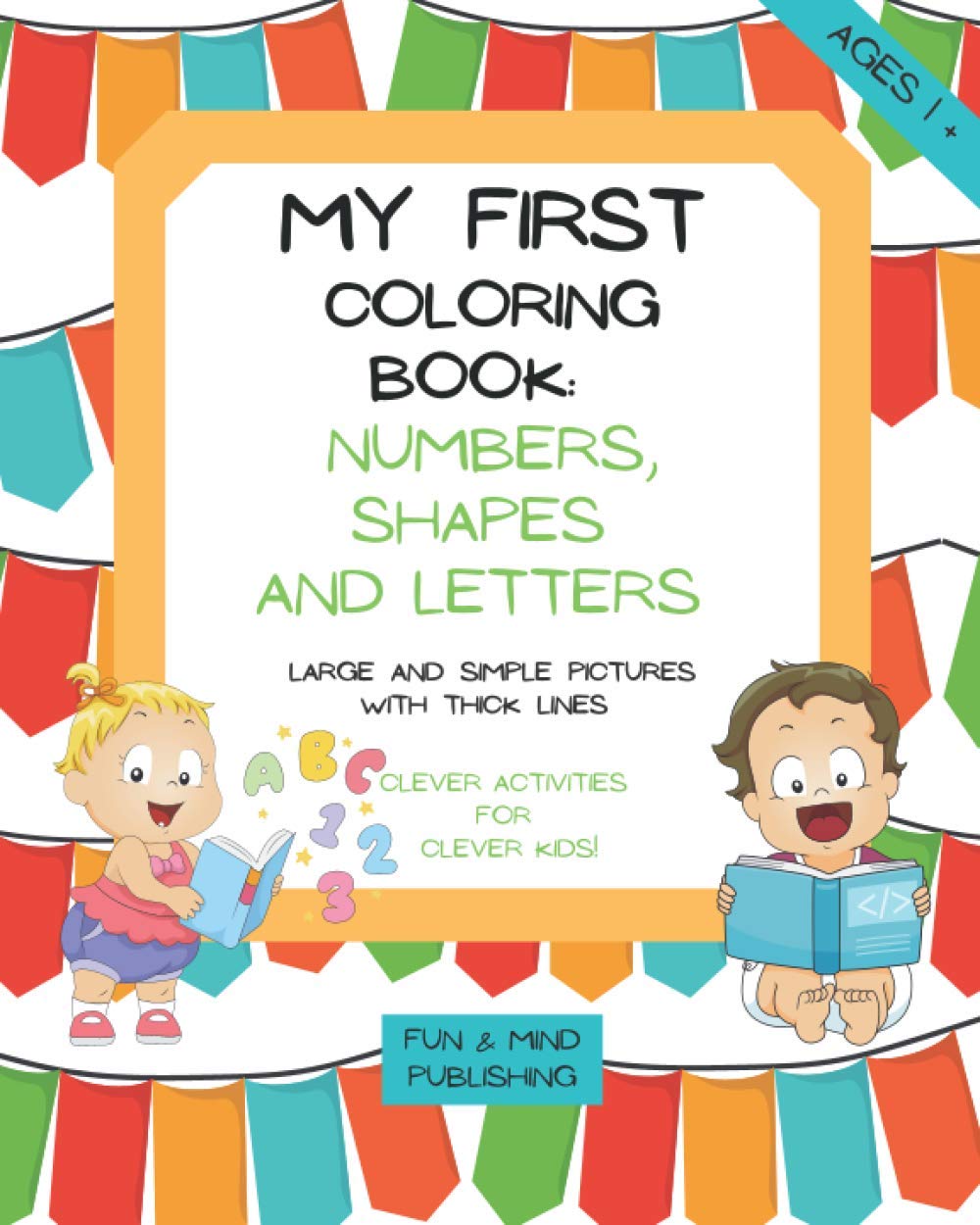 My First Coloring Book: Numbers, Shapes And Letters Age 1 + Clever ...