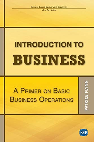 Introduction to Business: A Primer on Basic Business Operations by ...