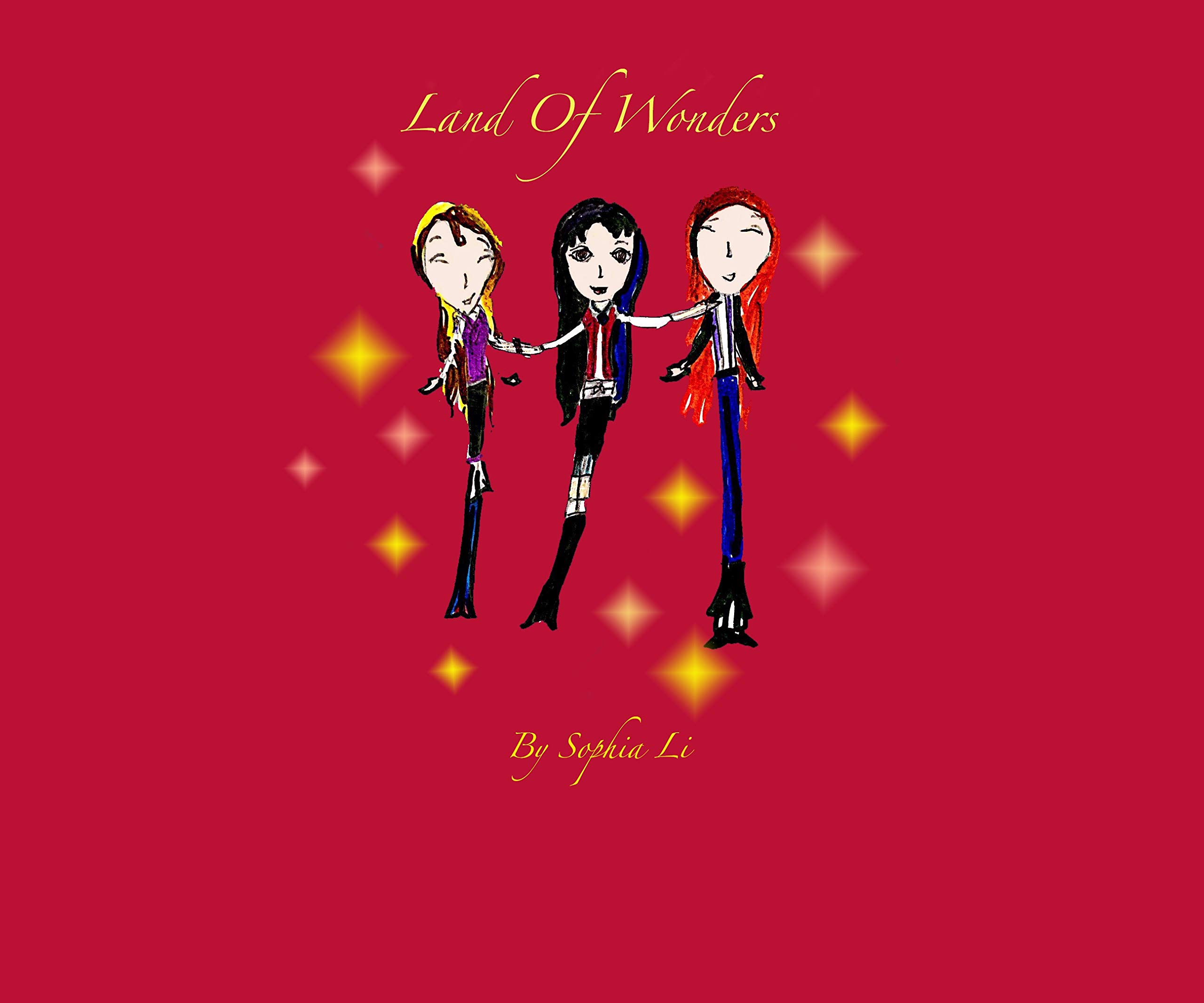 Land of Wonders - Written for kids by a 8 Year Old by Sophia Li | Goodreads