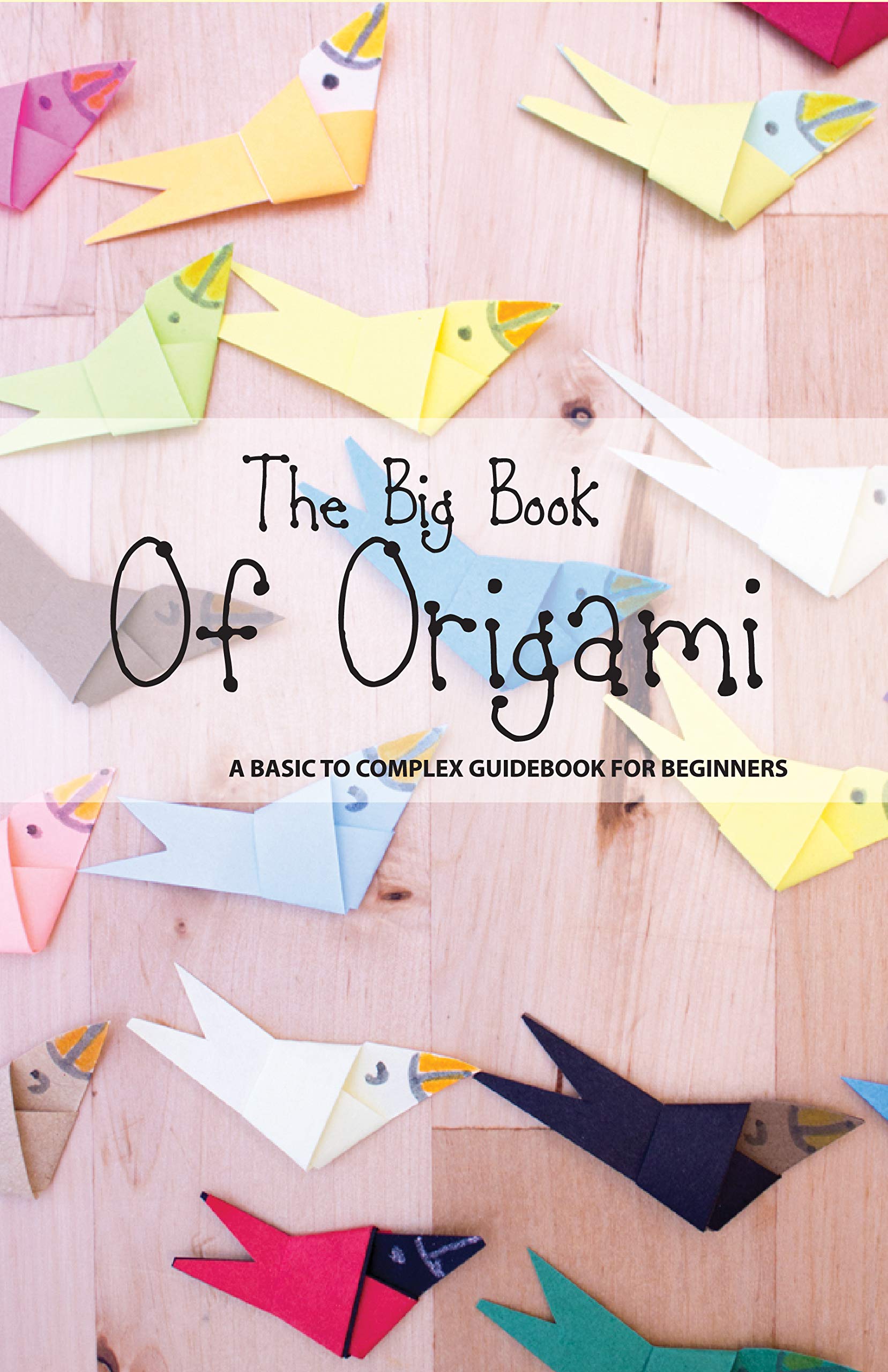 The Big Book Of Origami- A Basic To Complex Guidebook For Beginners ...