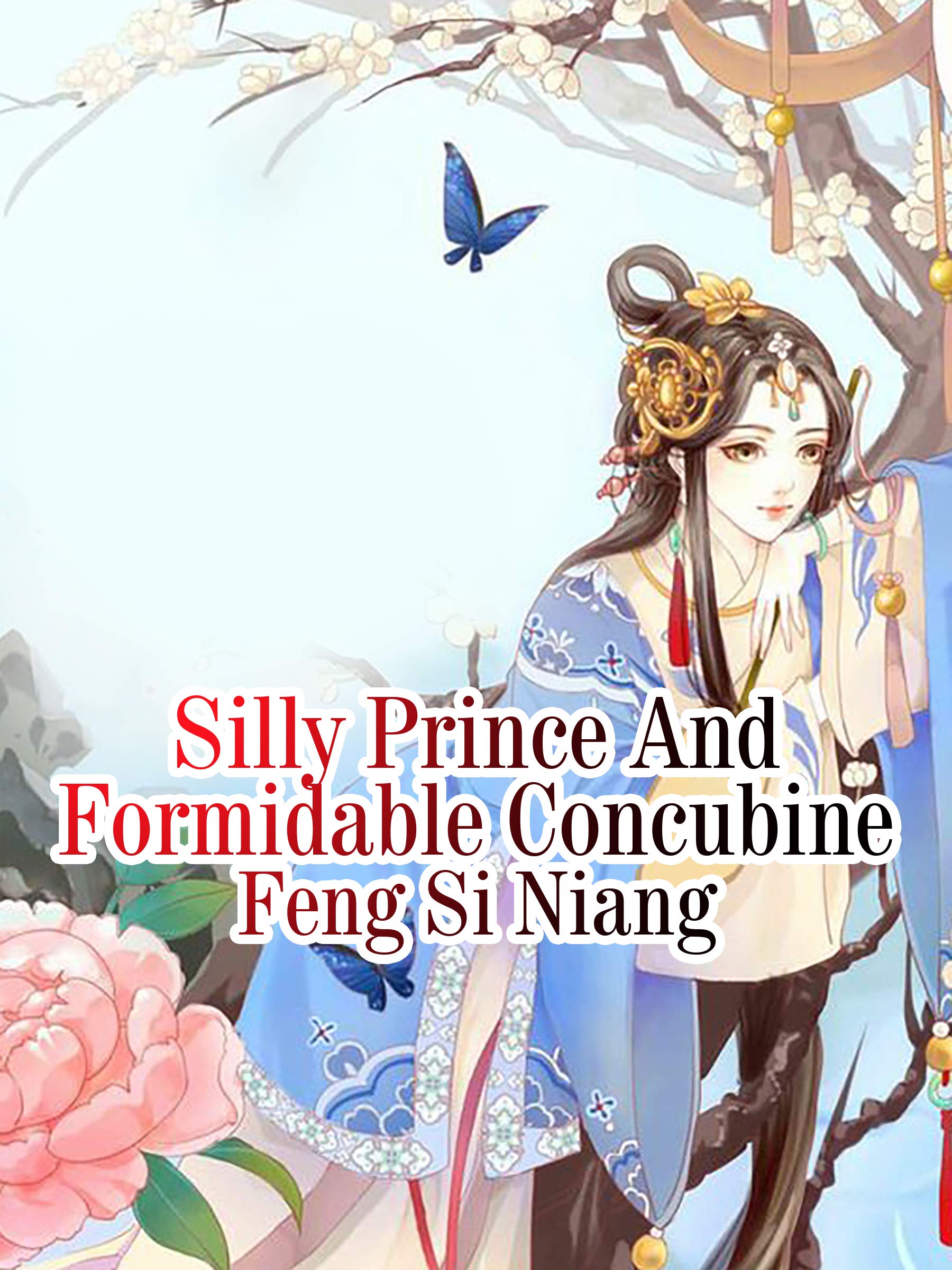 Silly Prince And Formidable Concubine: Volume 1 by Feng SiNiang | Goodreads