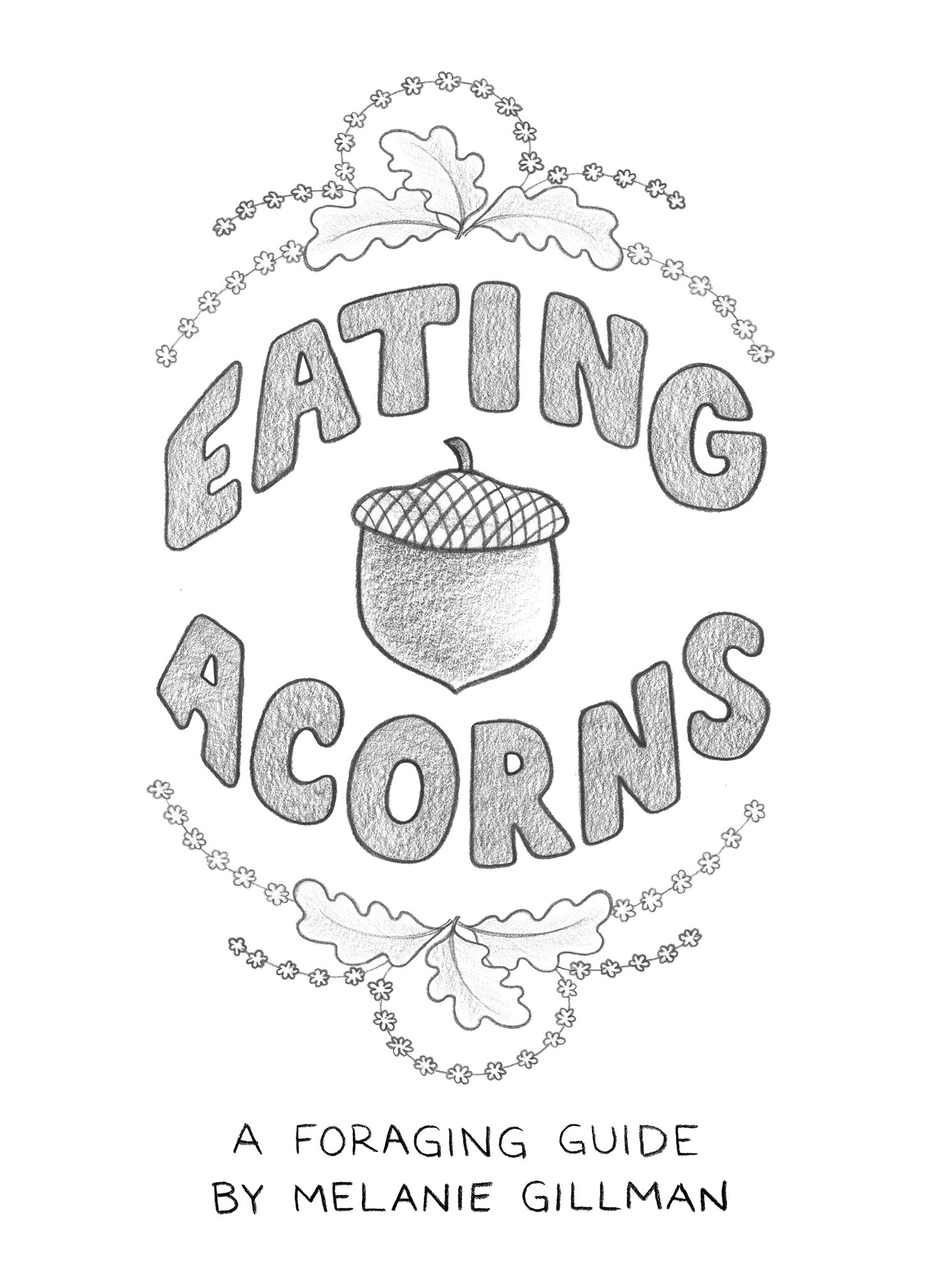 Eating Acorns: A Foraging Guide by Melanie Gillman | Goodreads