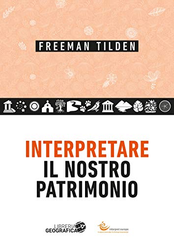 Interpretare il nostro patrimonio by Freeman Tilden | Goodreads