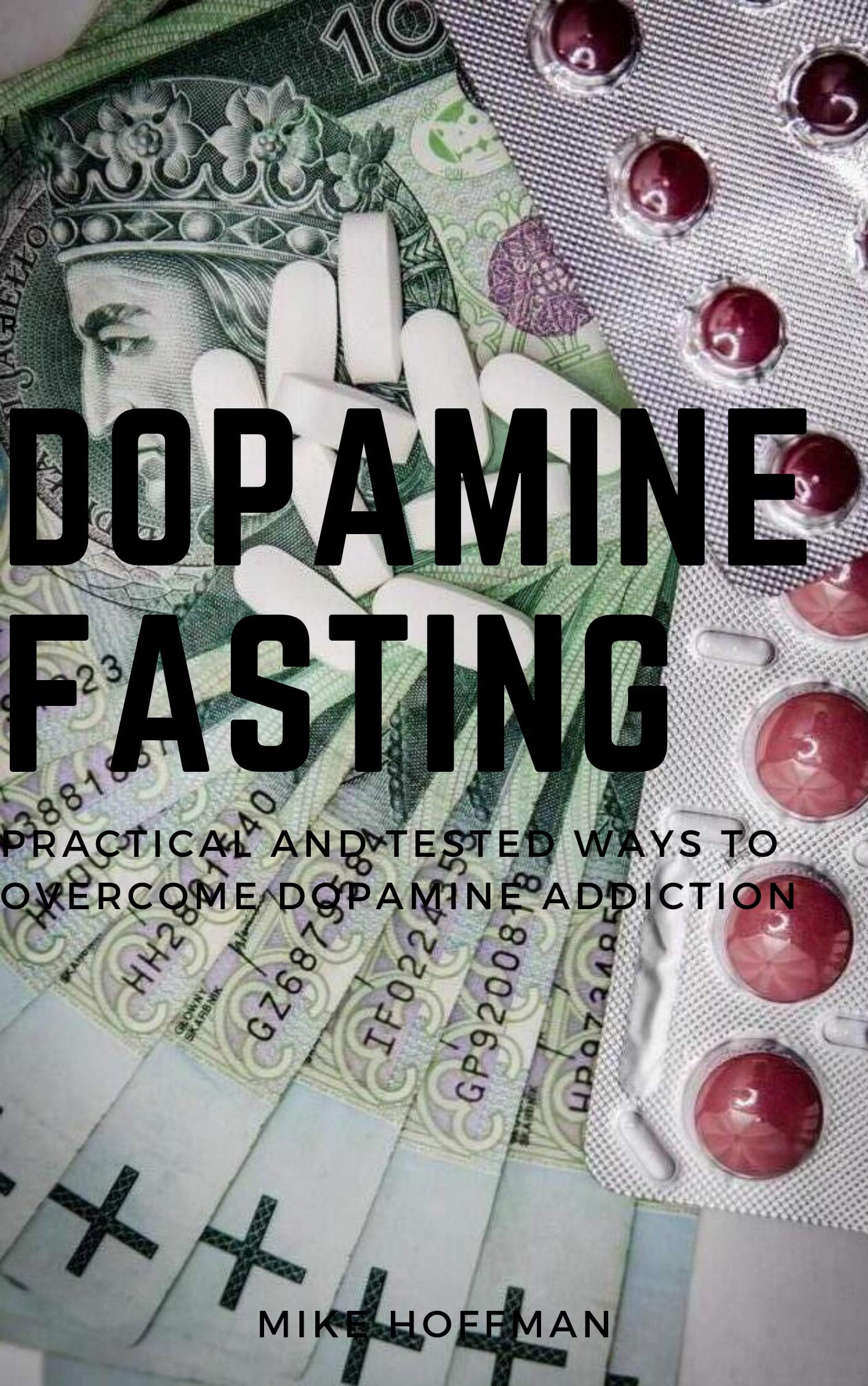 Dopamine Fasting: Practical and Tested Ways to Overcome Dopamine ...