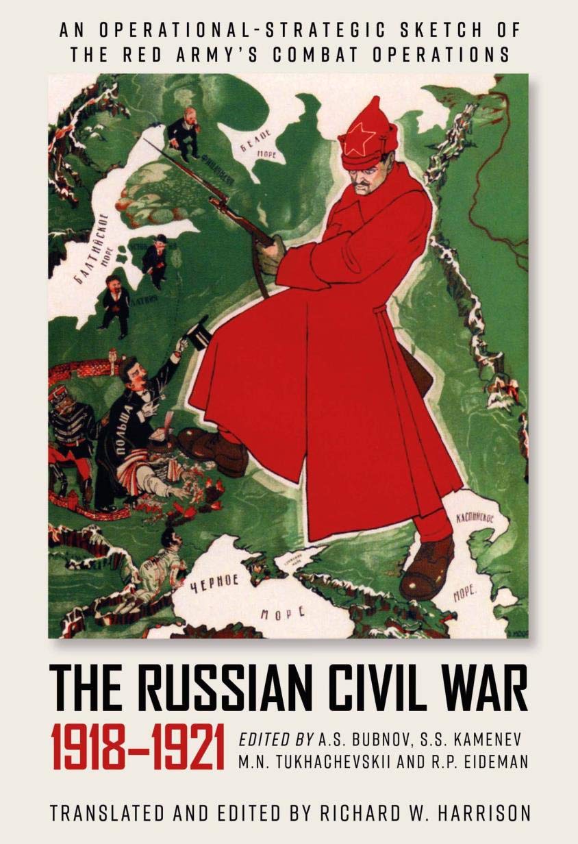 The Russian Civil War, 1918–1921: An Operational-Strategic Sketch of ...
