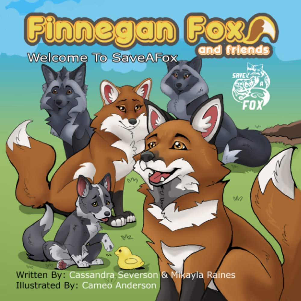 Finnegan Fox and Friends: Welcome To SaveAFox by Mikayla Raines | Goodreads