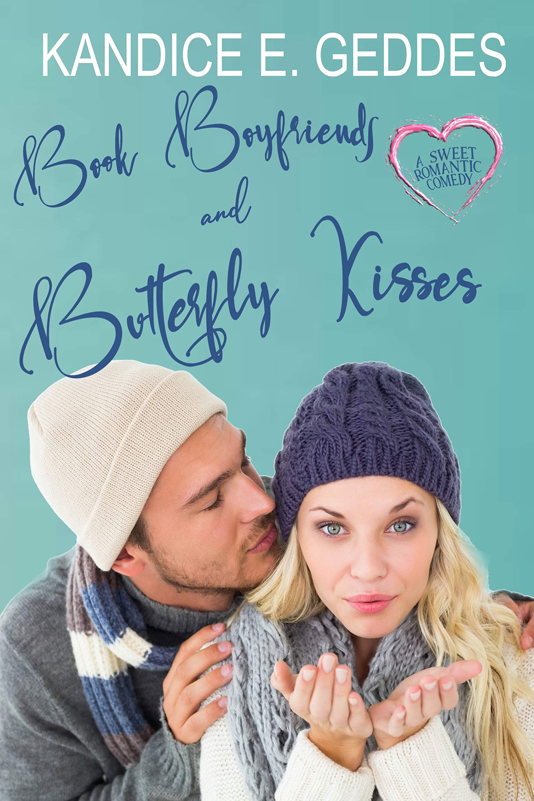Book Boyfriends and Butterfly Kisses by Kandice E. Geddes | Goodreads