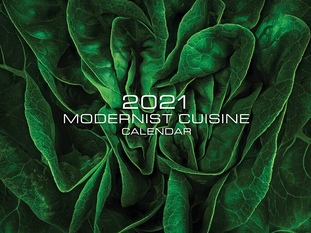 Modernist Cuisine 2021 Wall Calendar by Nathan Myhrvold | Goodreads