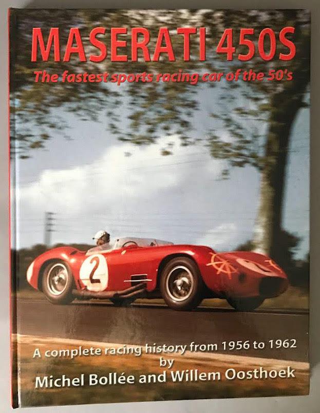 Maserati 450S The Fastest Sports Racing Car of the 50's, A Complete ...