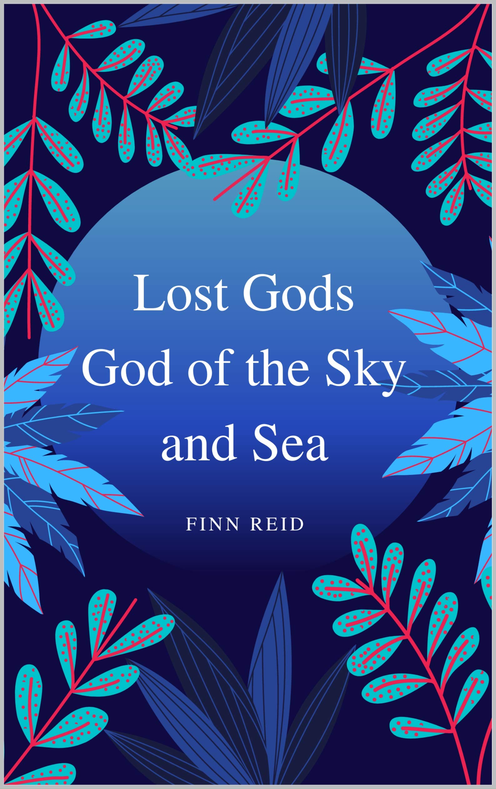 Lost Gods: God of the Sky and Sea by Finn Reid | Goodreads