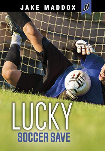 Lucky Soccer Save (Jake Maddox JV) by Jake Maddox | Goodreads