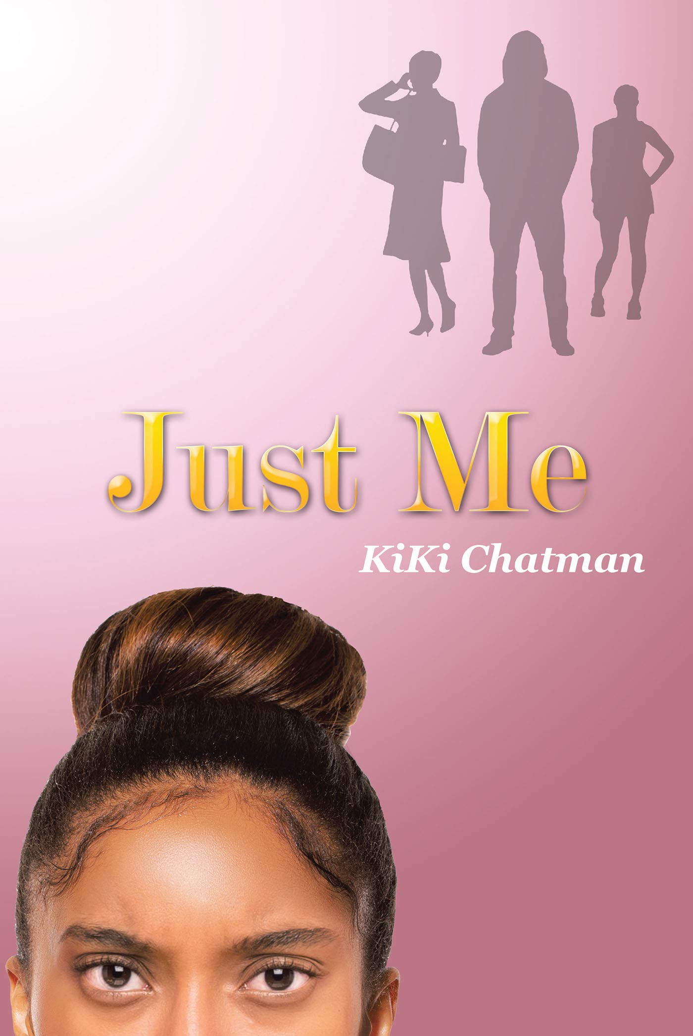 Just Me by KiKi Chatman | Goodreads