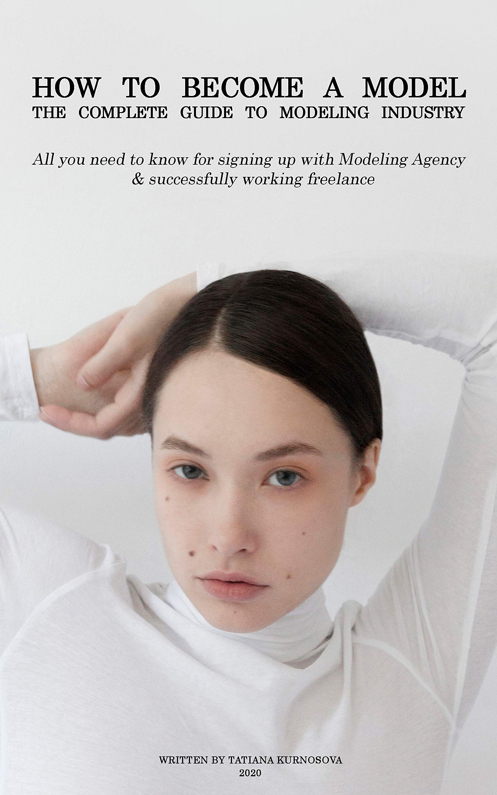 HOW TO BECOME A MODEL: The complete guide to Modeling Industry: All you ...