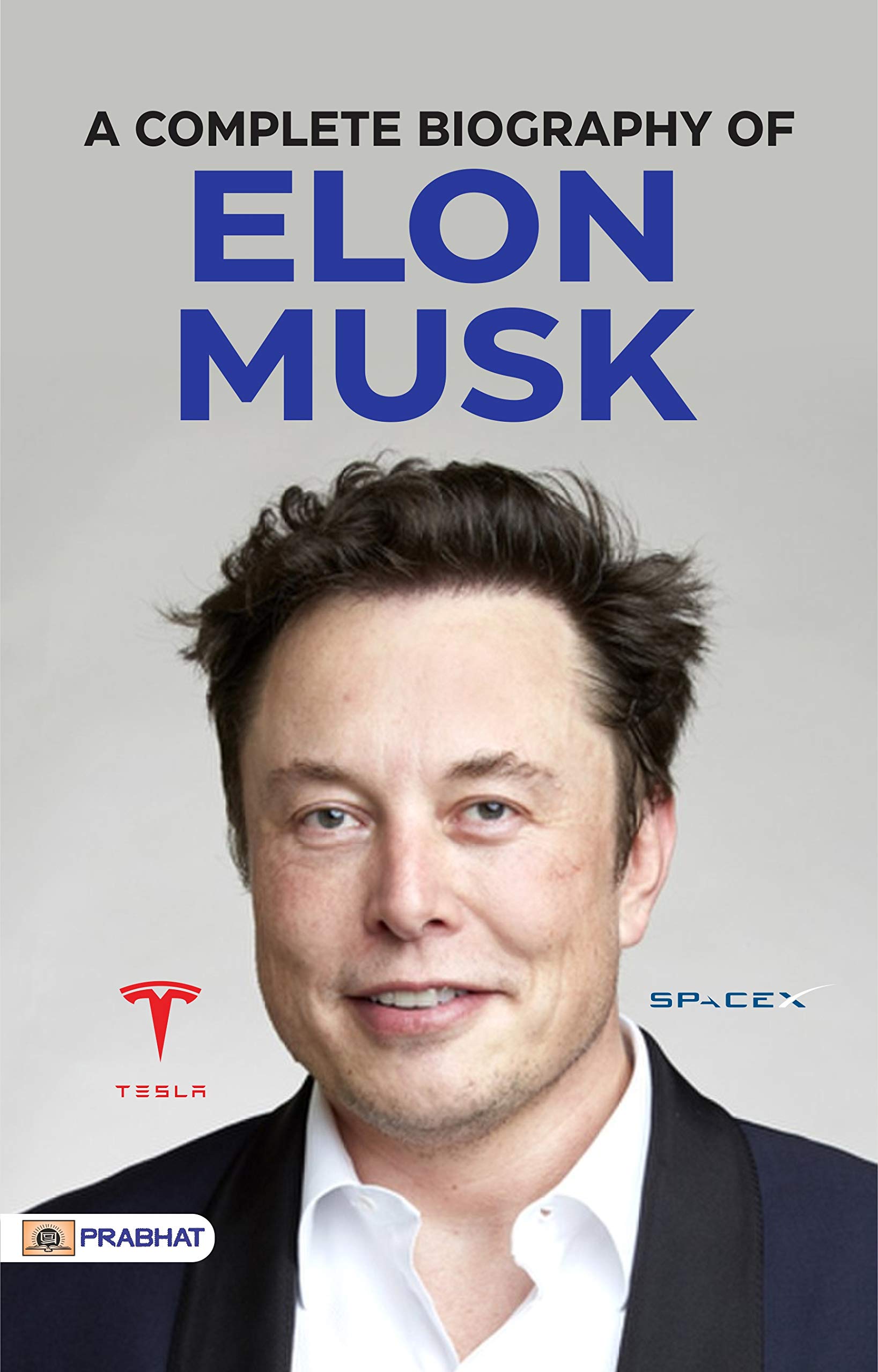 A Complete Biography of Elon Musk: Visionary Entrepreneur and Innovator ...