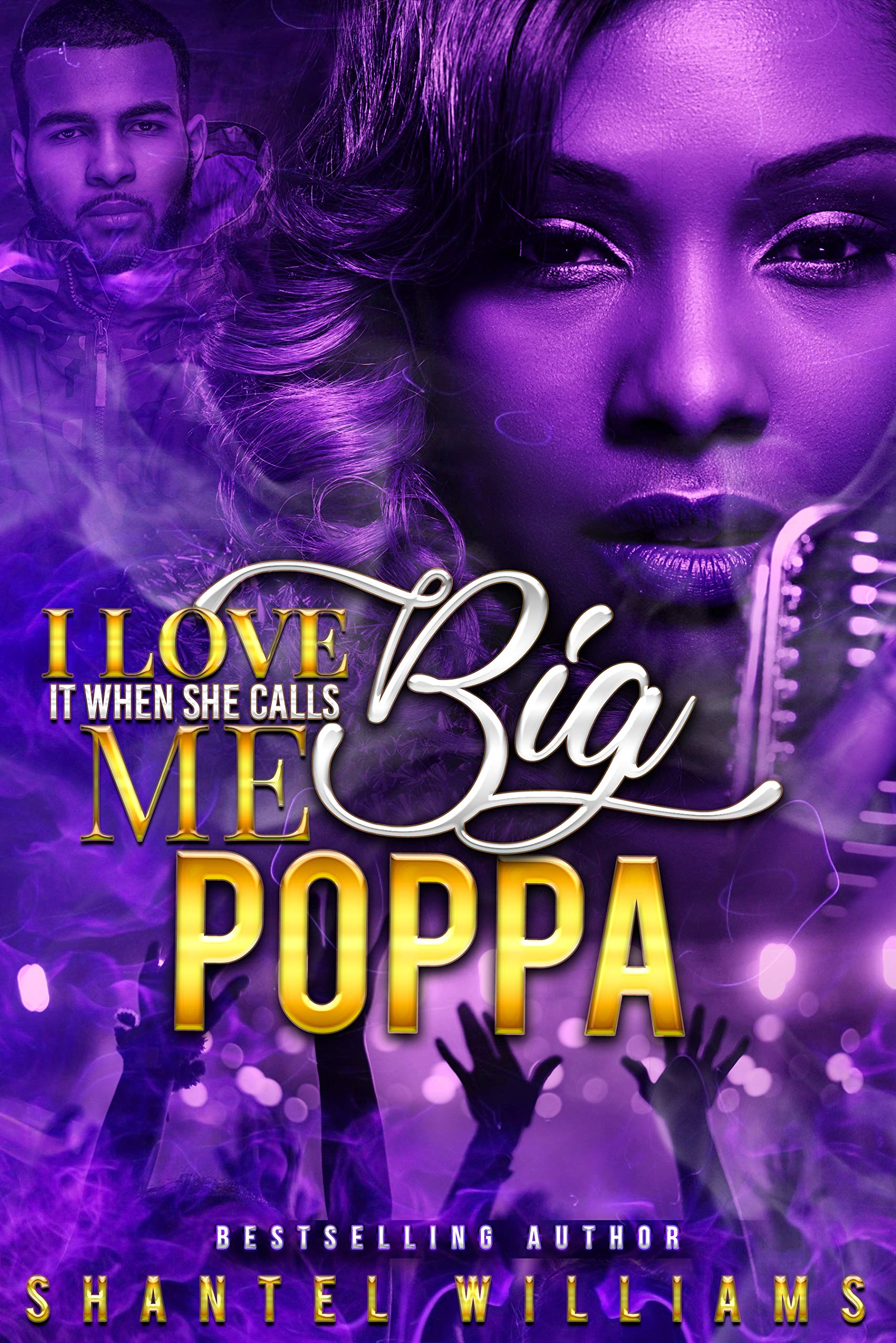 I Love it When She Calls Me Big Poppa by Shantel Williams | Goodreads