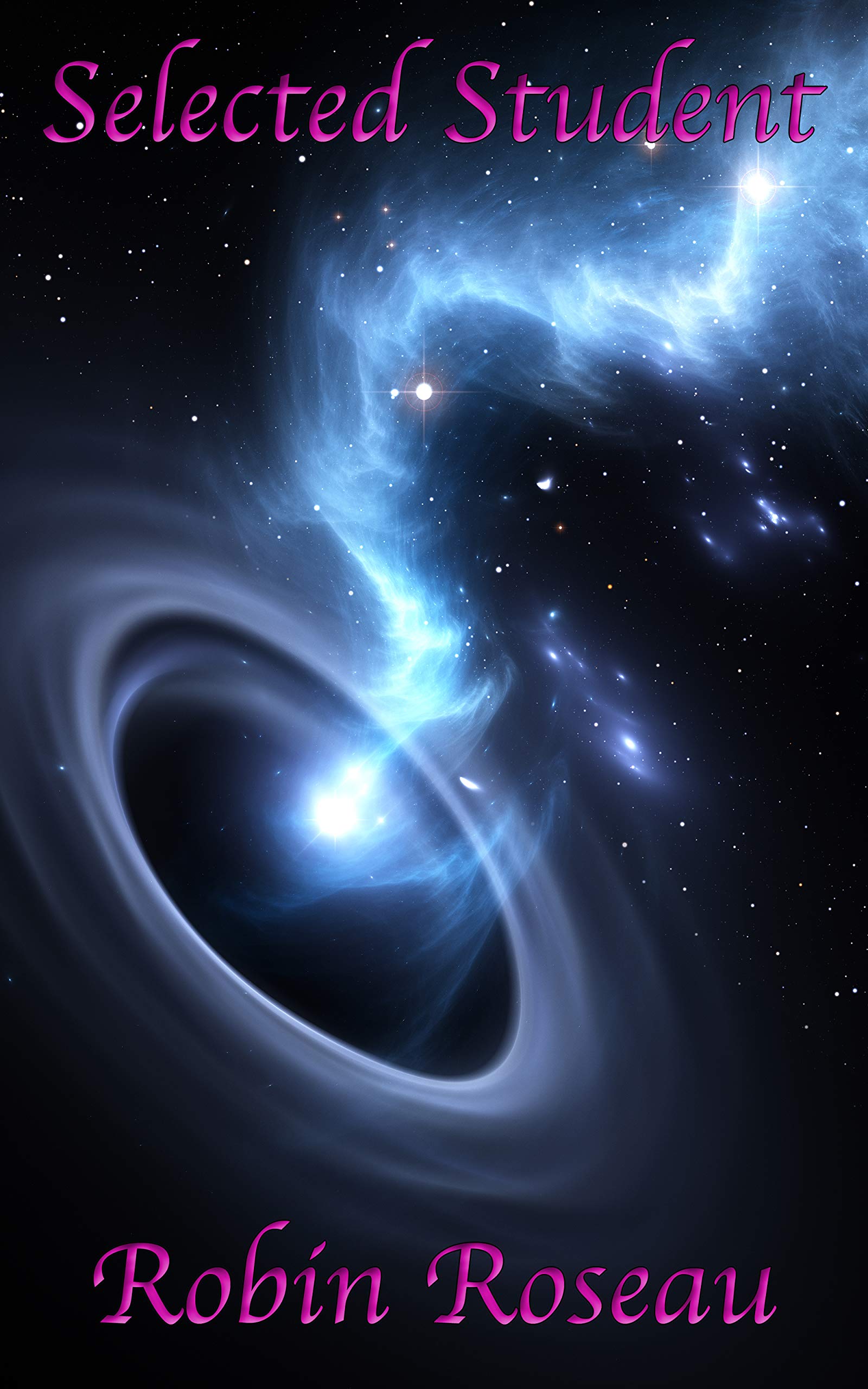 Selected Student by Robin Roseau | Goodreads