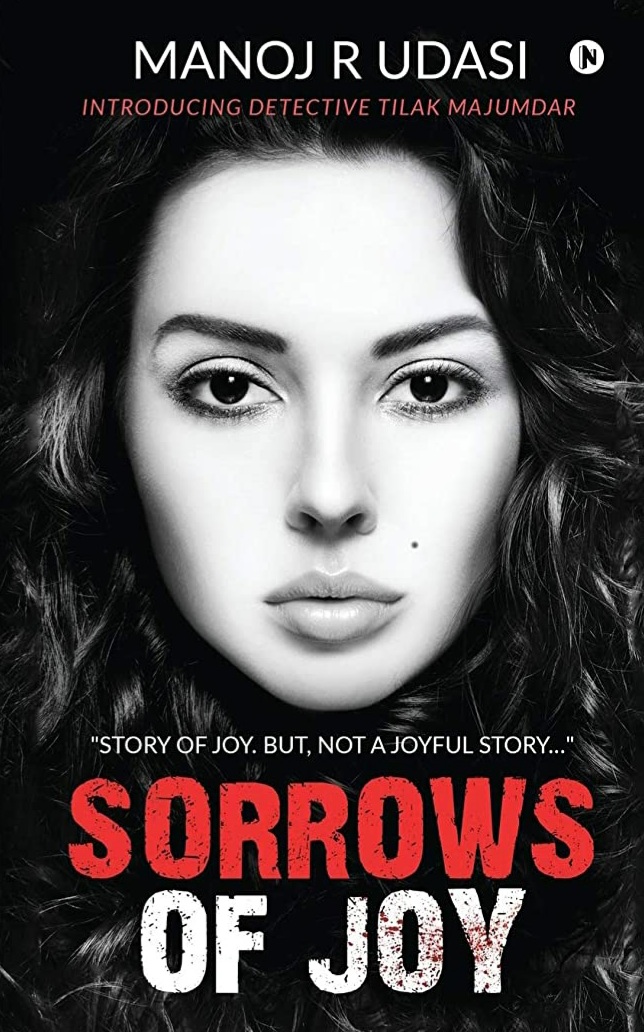 Sorrows Of Joy By Manoj R Udasi Goodreads