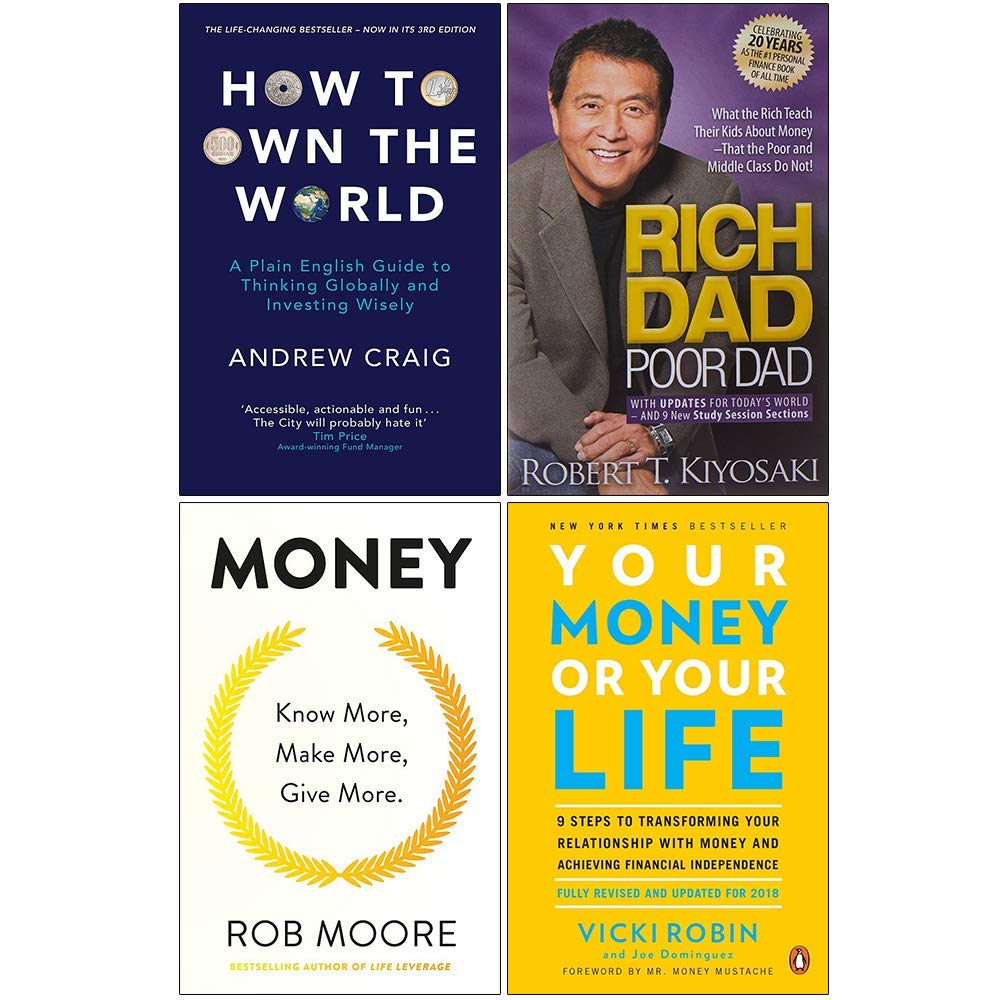 How to Own the World, Rich Dad Poor Dad, Money Know More Make More Give ...