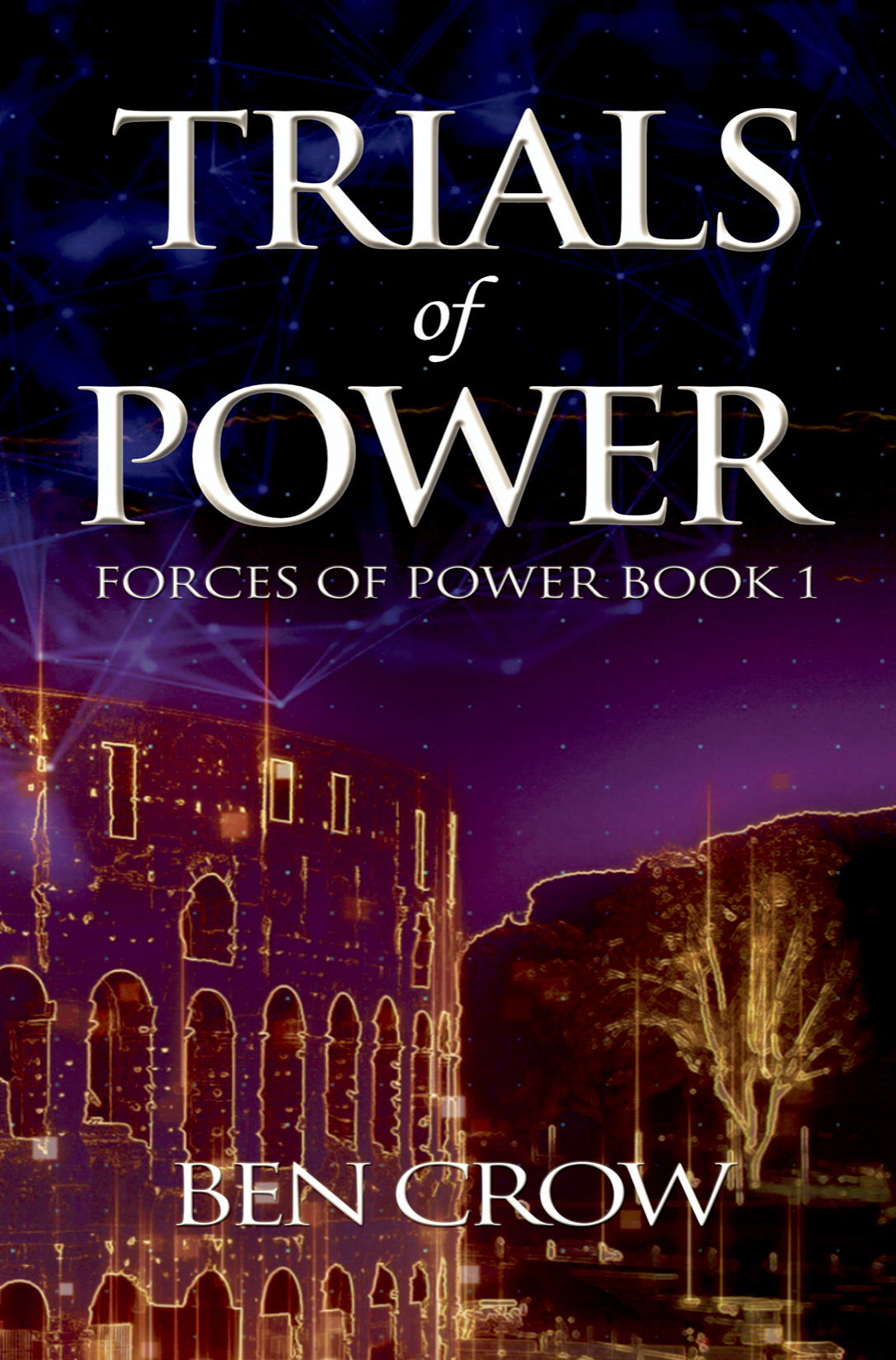 Trials of Power (Forces of Power #1) by Ben Crow | Goodreads