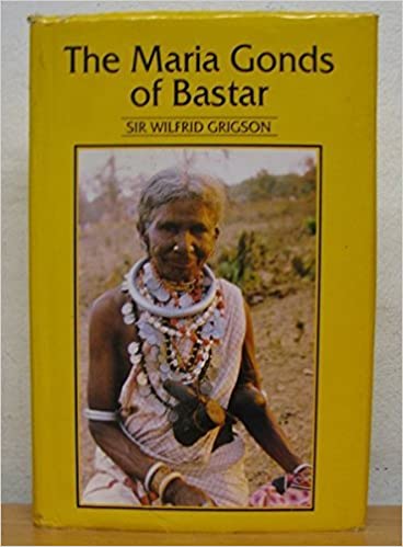 The Maria Gonds of Bastar by Wilfred Grigson | Goodreads