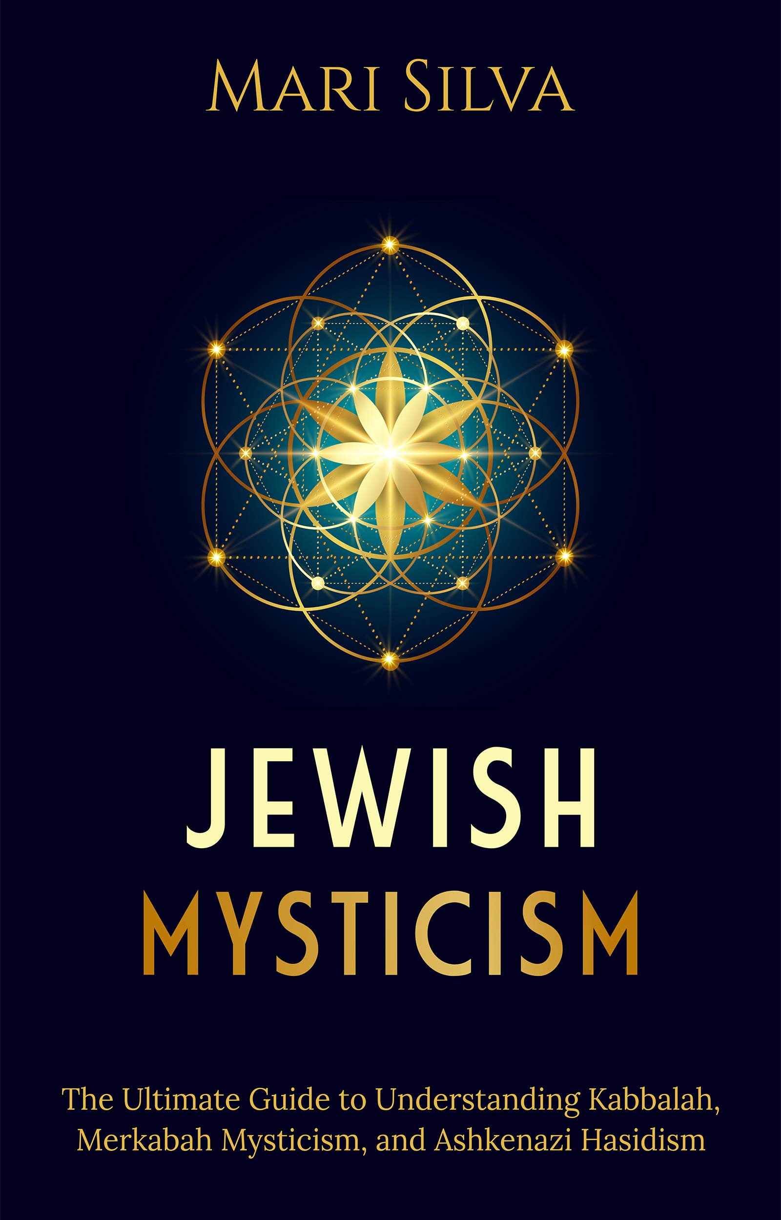 Jewish Mysticism: The Ultimate Guide to Understanding Kabbalah ...