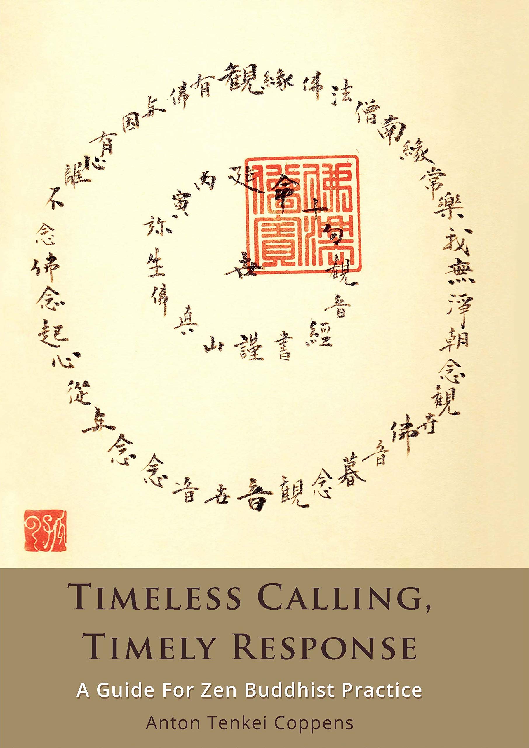 Timeless Calling, Timely Response: A Guide for Zen Buddhist Practice by ...