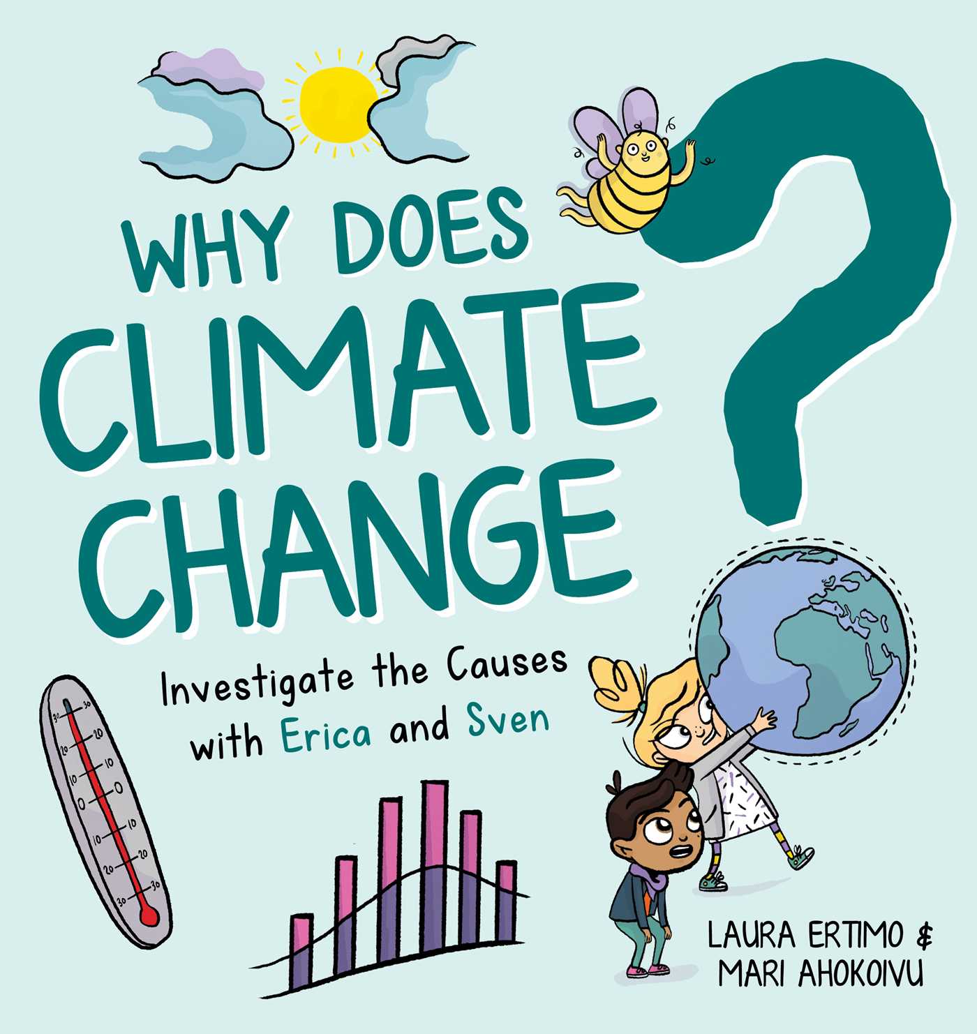 Why Does Climate Change?: Investigate the Causes with Erica and Sven by ...