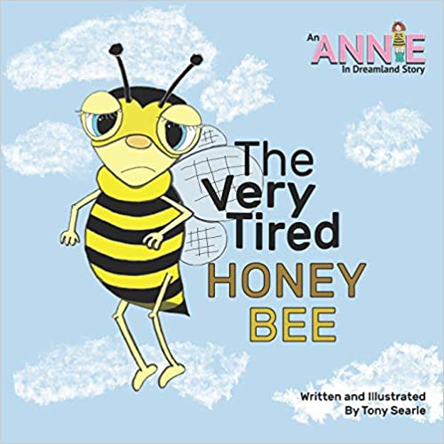 The Very Tired Honey Bee by Tony Searle | Goodreads