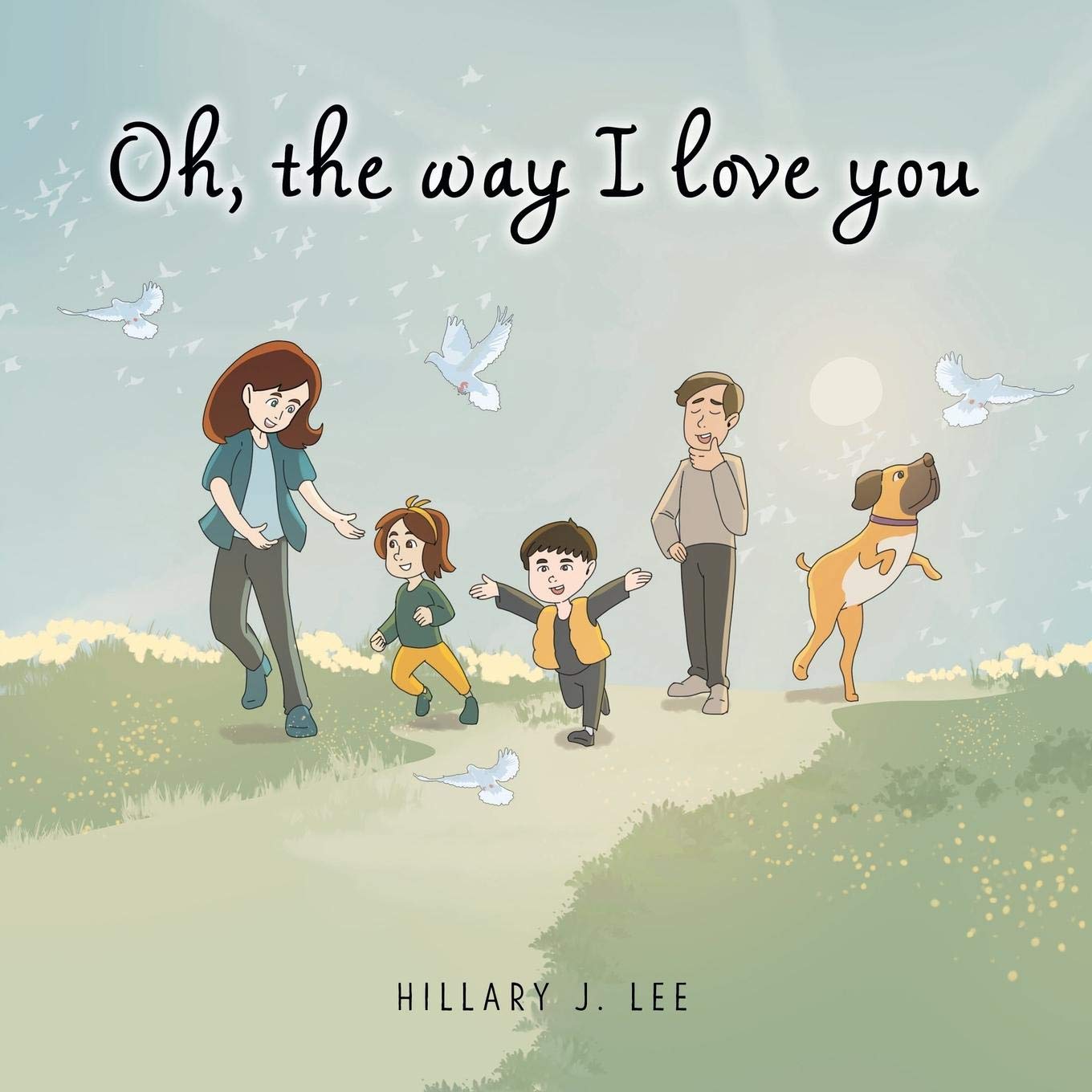 Oh The Way I Love You by Hillary J. Lee | Goodreads