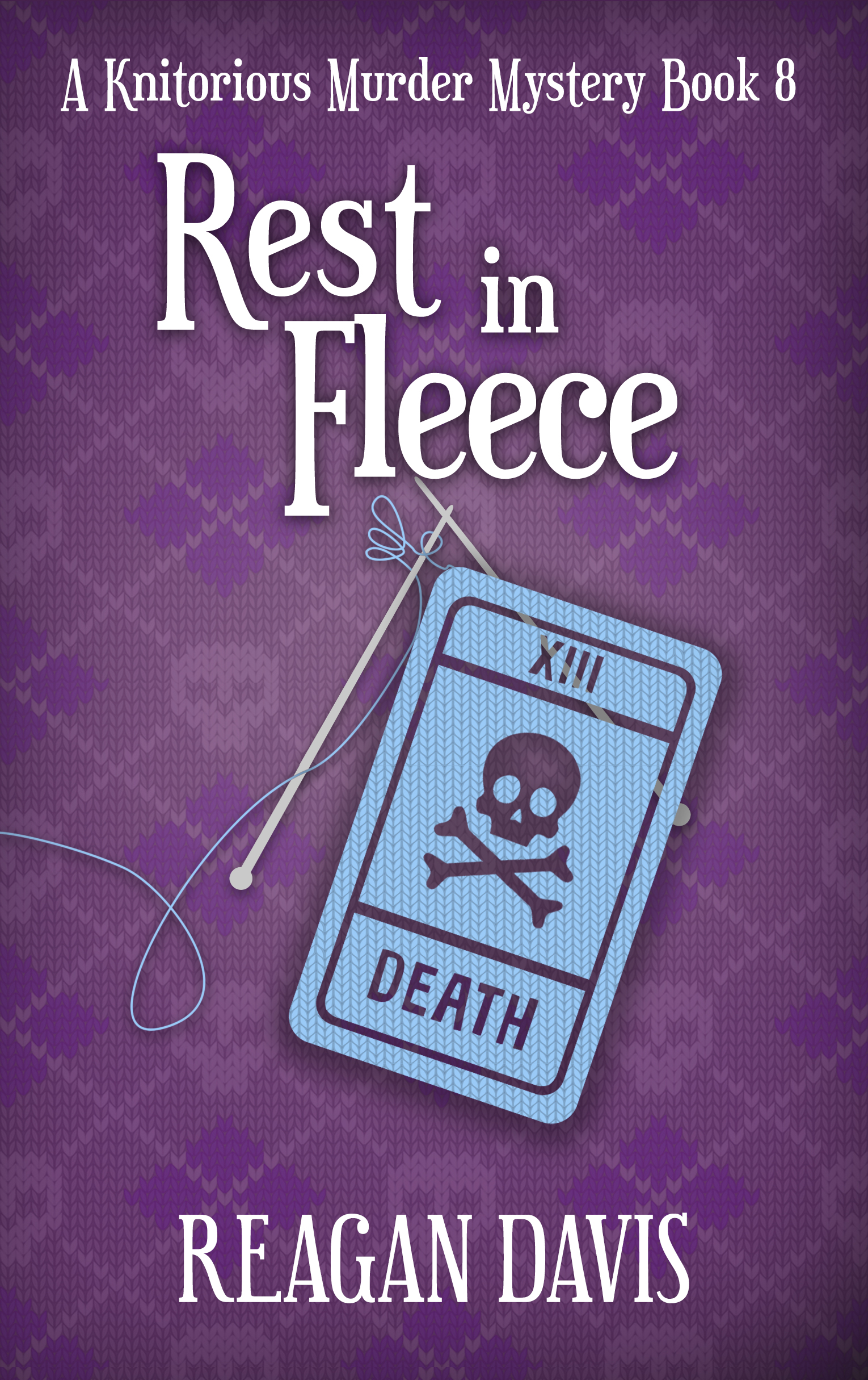 Rest in Fleece (A Knitorious Murder Mystery, #8) by Reagan Davis ...