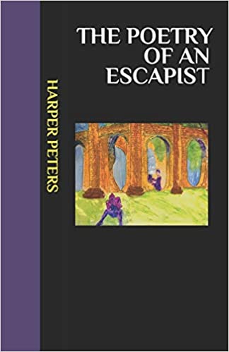 The Poetry of an Escapist by Harper Peters | Goodreads