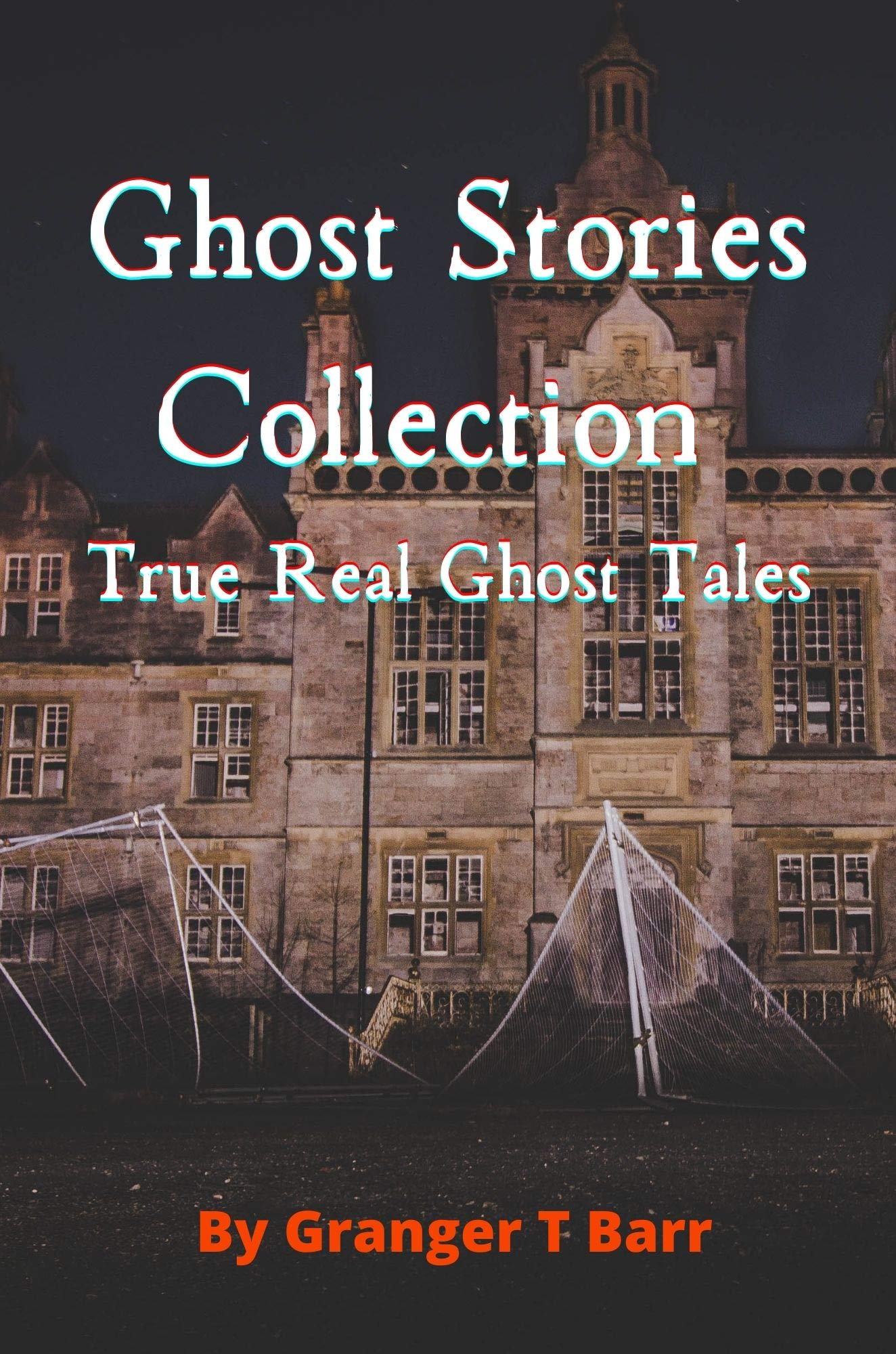 Ghost Stories Collection: True Real Ghost Tales : Paranormal Spooky ...