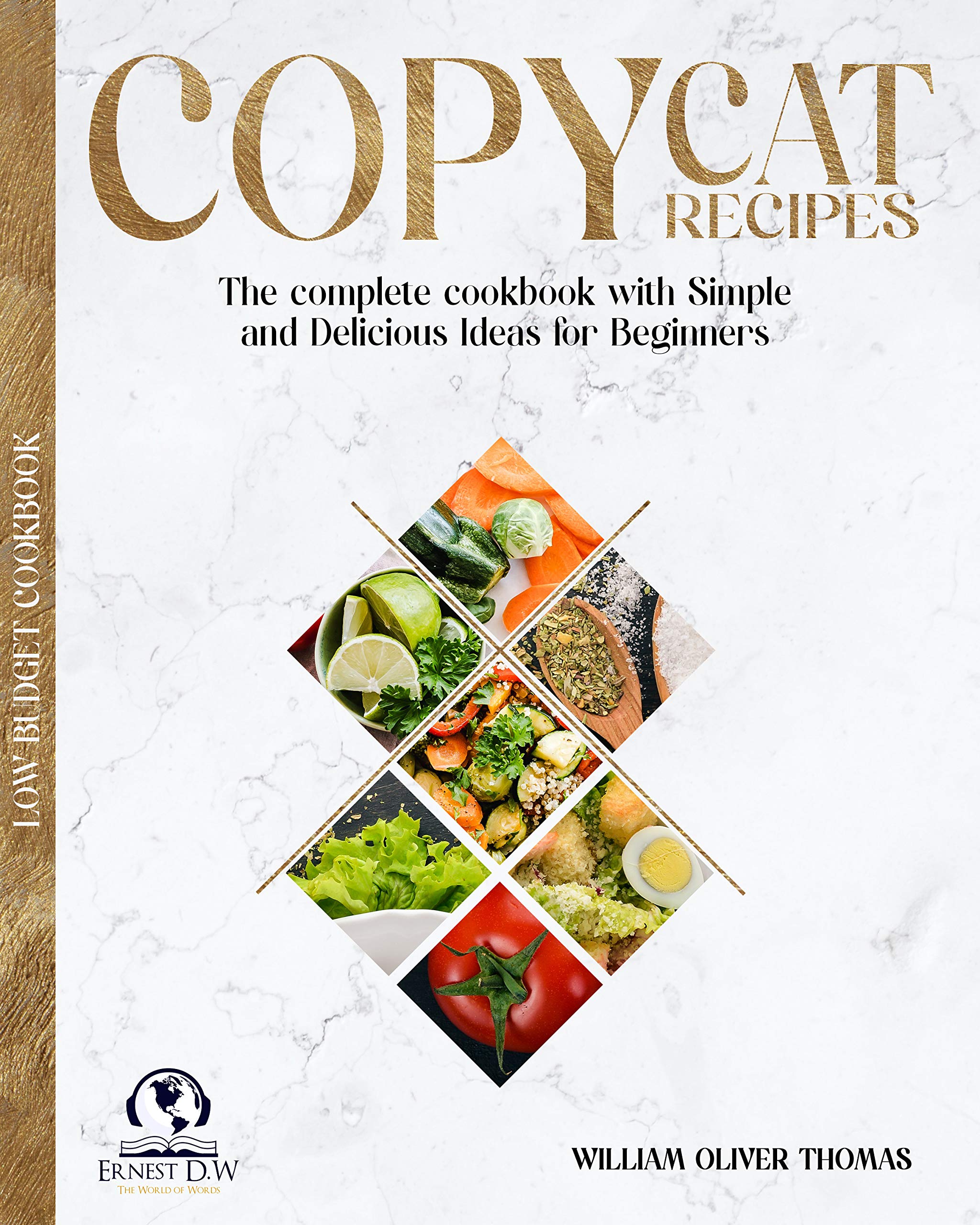 Copycat Recipes: The complete cookbook with Simple and Delicious Ideas ...