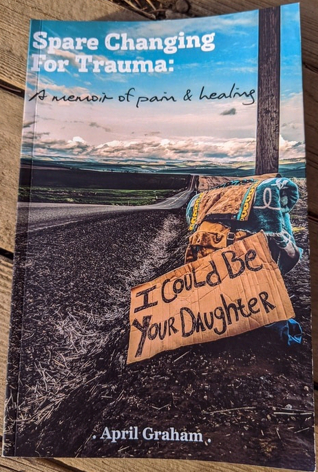 Spare Changing for Trauma: A Memoir of Pain & Healing by April Graham ...