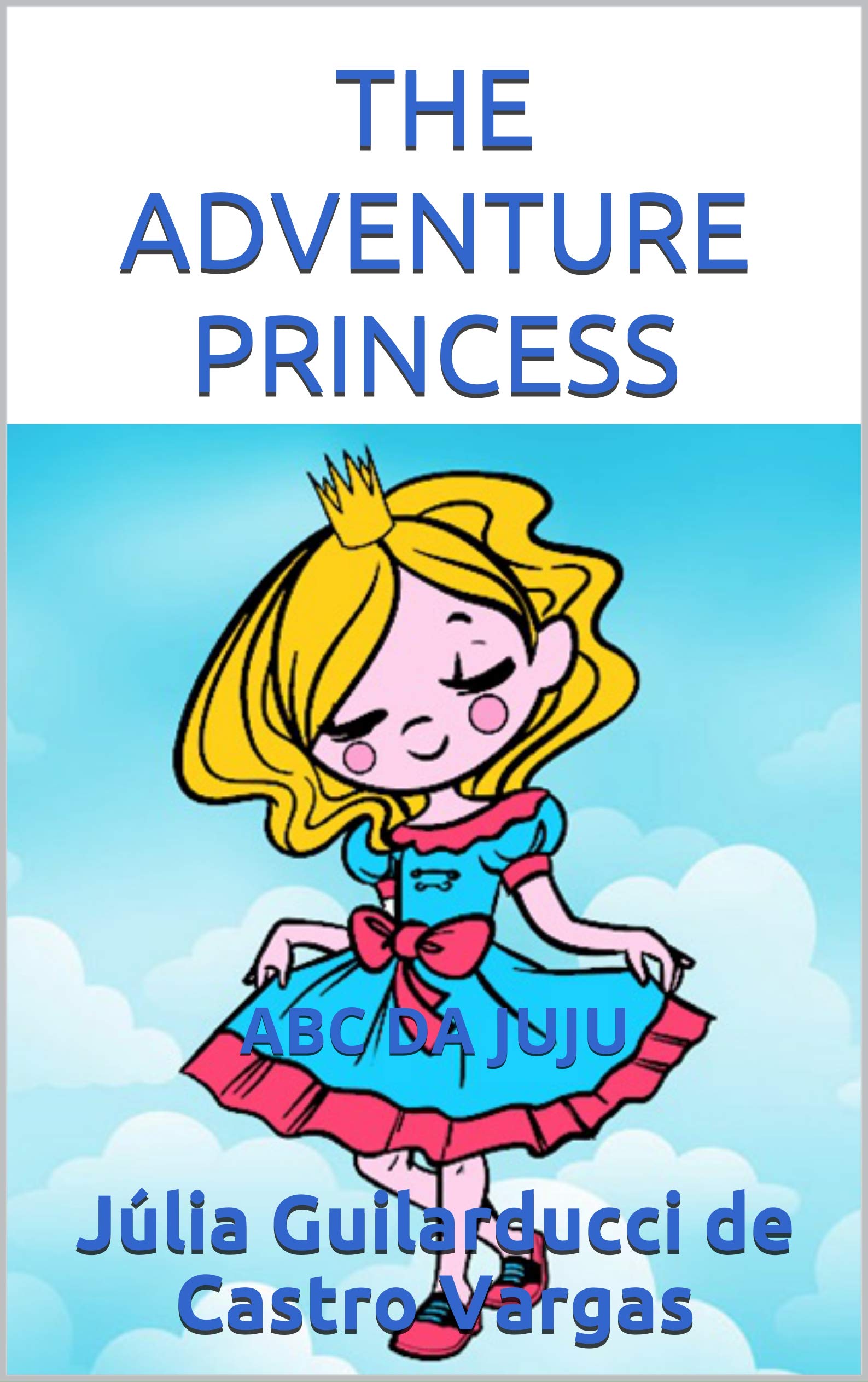 THE ADVENTURE PRINCESS by ABC JUJU | Goodreads