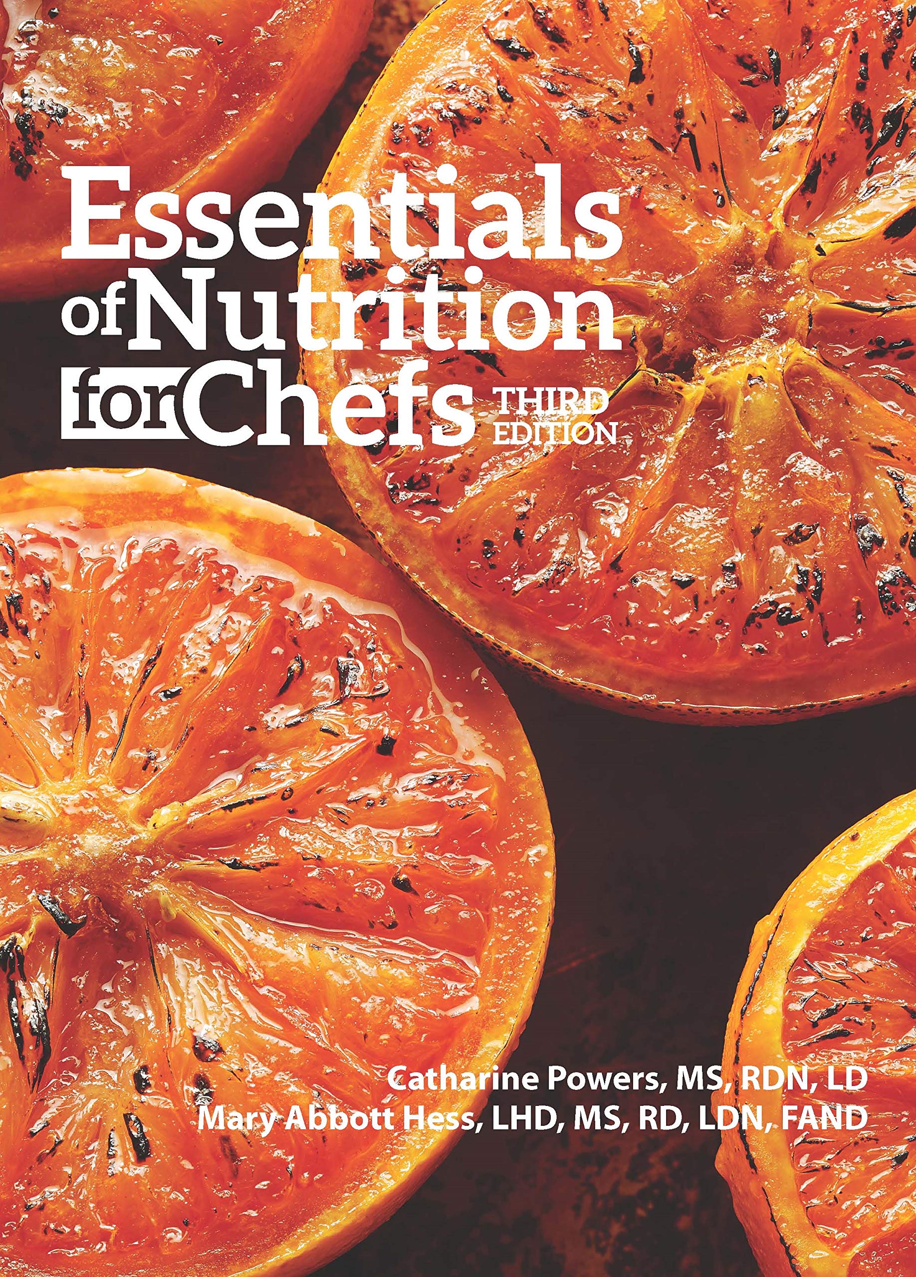 Essentials of Nutrition for Chefs 3rd Edition by MS LD Catharine Powers ...