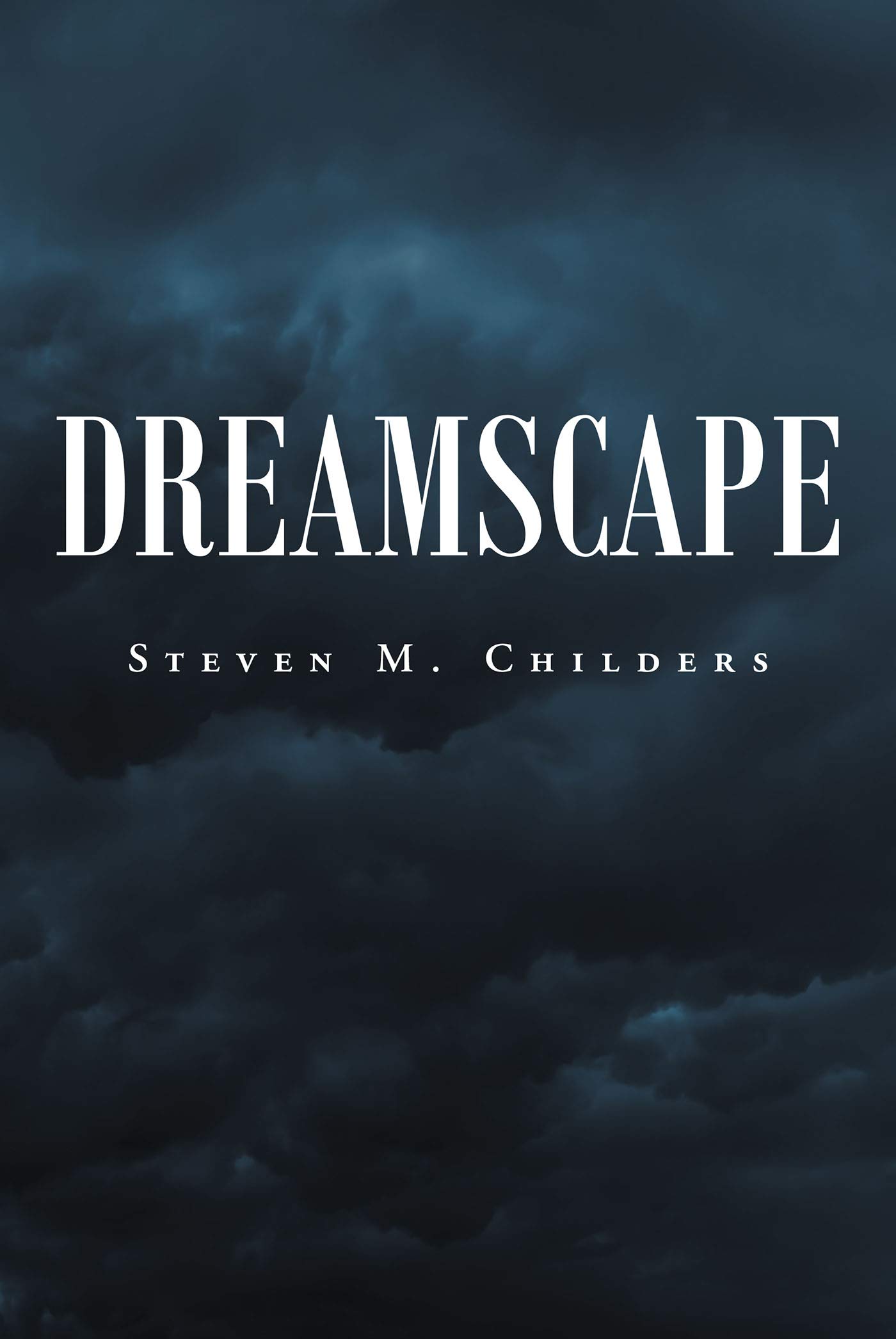 Dreamscape by Steven M. Childers | Goodreads