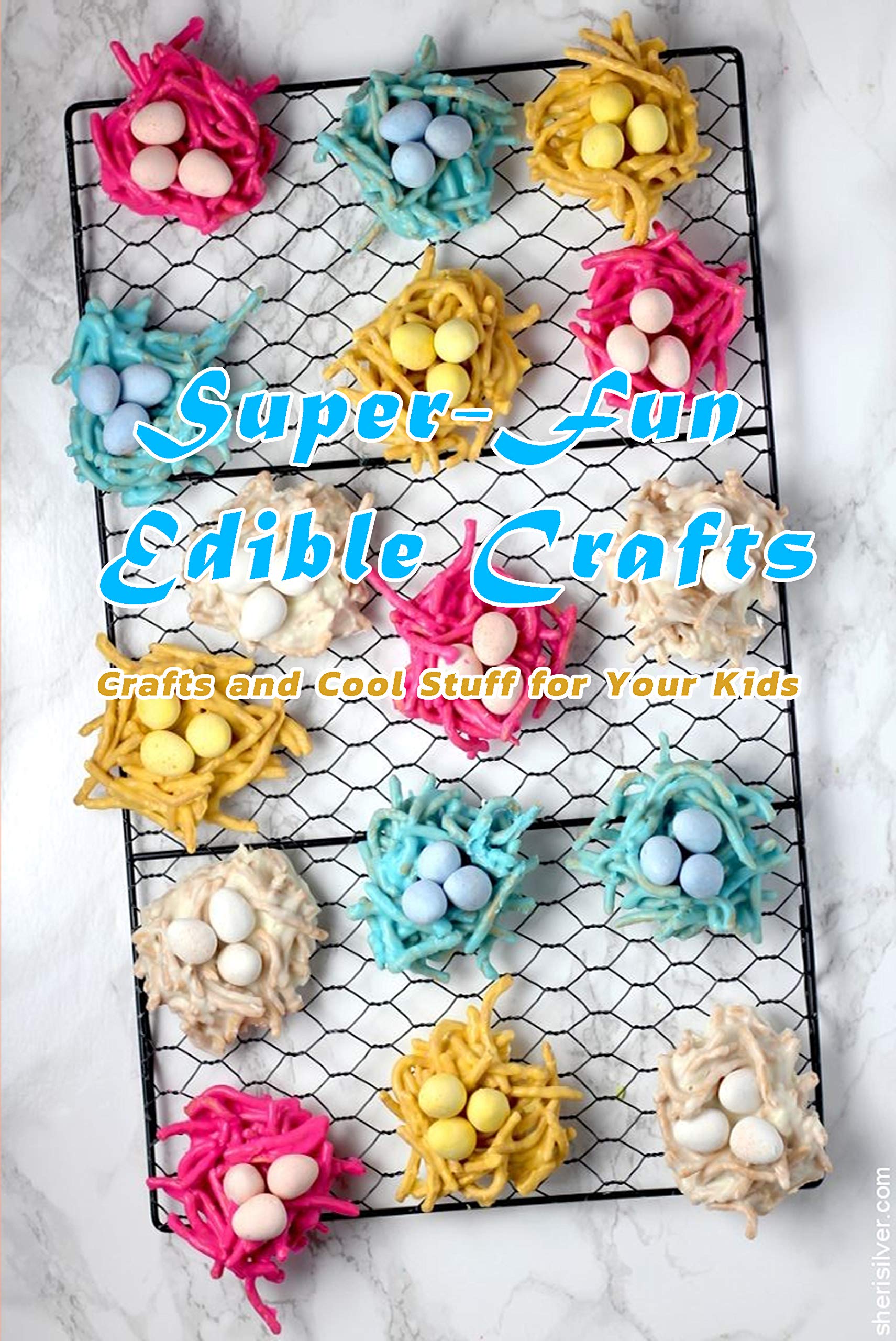 Super-Fun Edible Crafts: Crafts and Cool Stuff for Your Kids: Super-Fun ...