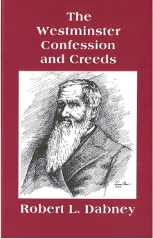 The Westminster Confession and Creeds by Robert L. Dabney | Goodreads