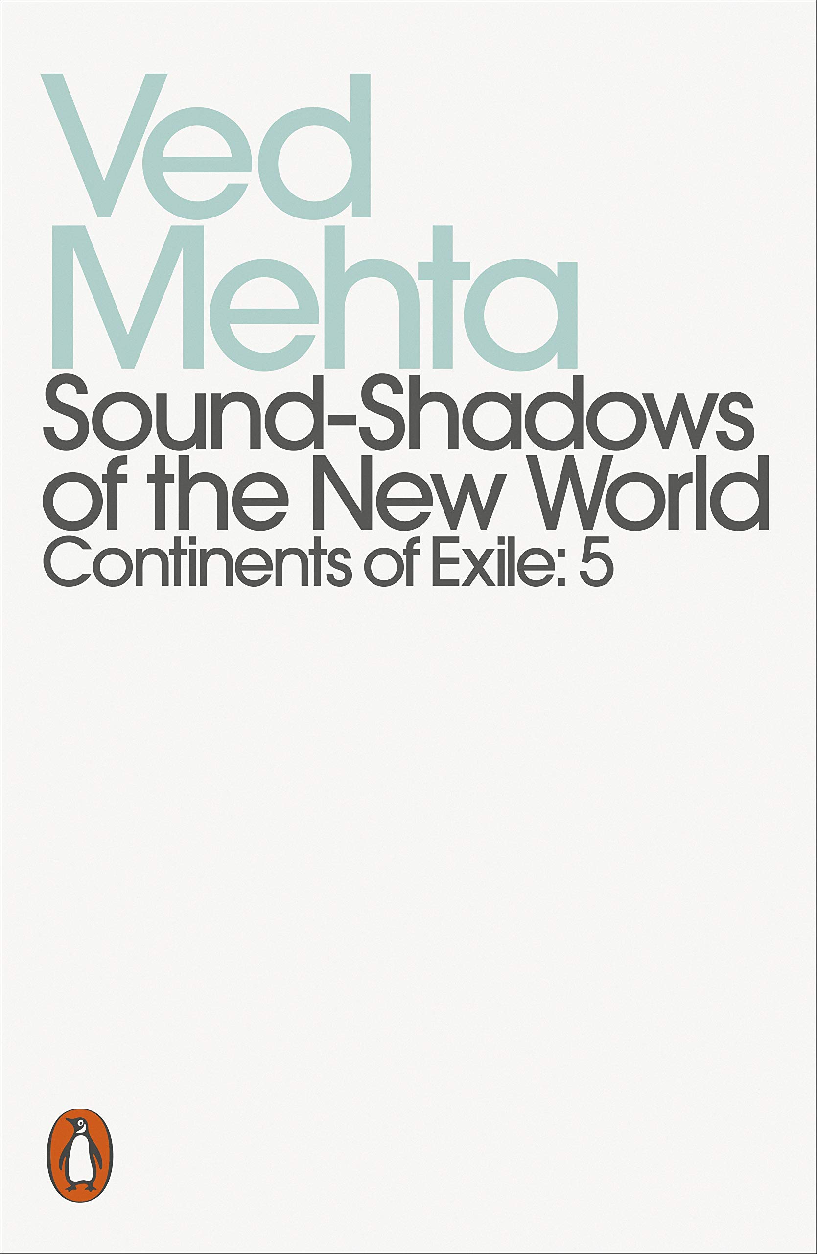 Sound-Shadows of the New World: Continents of Exile: 5 by Ved Mehta | Goodreads