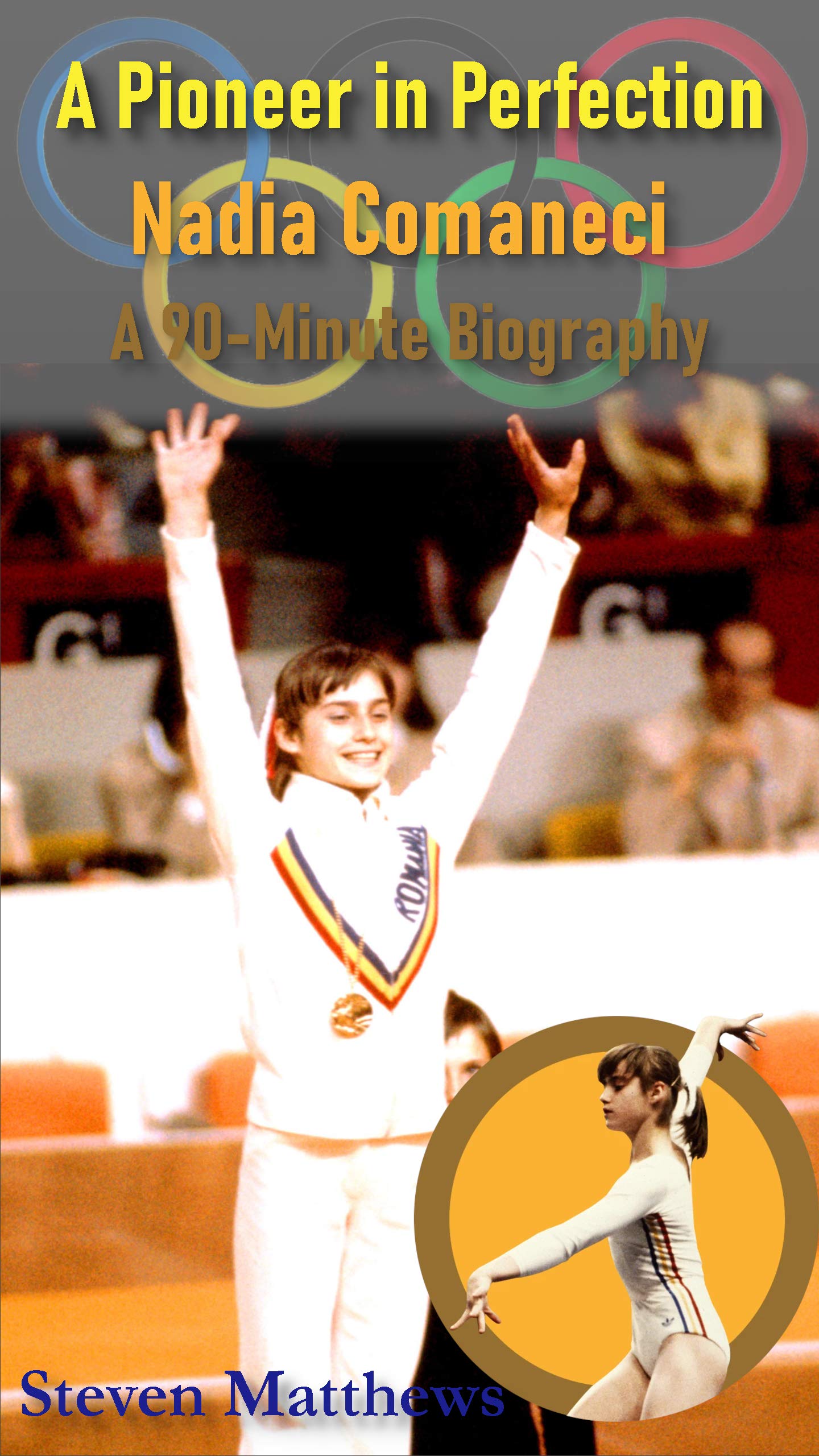 A Pioneer in Perfection: The True Story of Nadia Comaneci: An ...