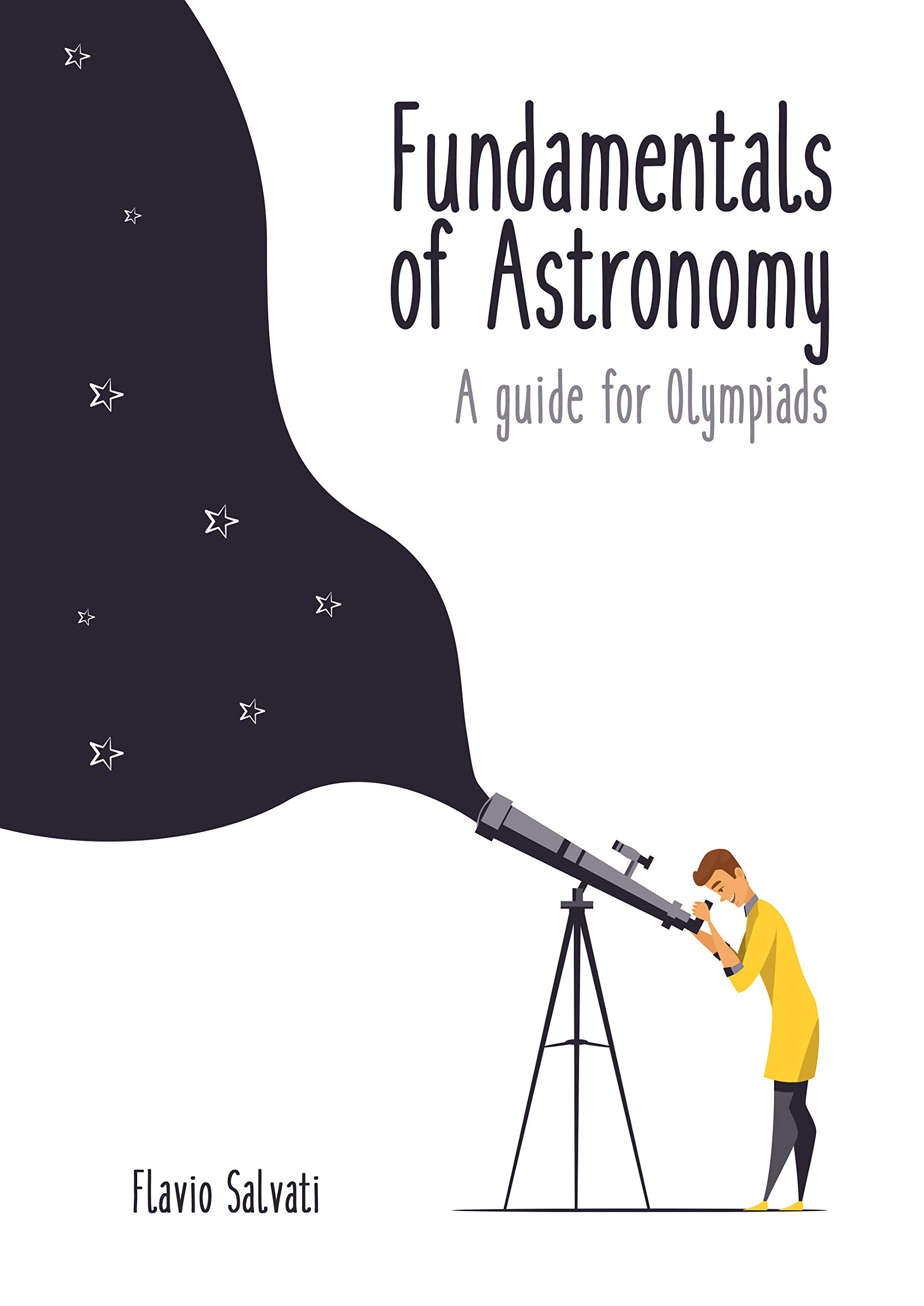 Fundamentals of Astronomy : A guide for Olympiads by Flavio Salvati ...
