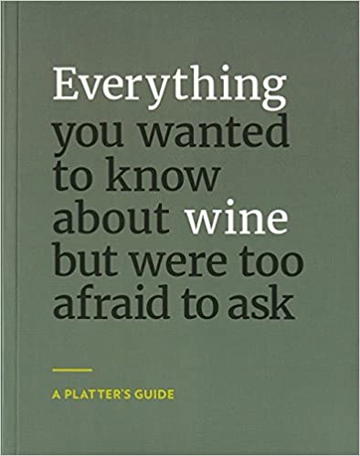 Everything You Wanted to Know about Wine but Were Too Afraid to Ask by ...