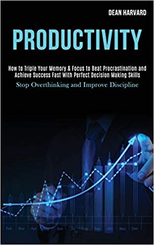 Productivity: How to Triple Your Memory & Focus to Beat Procrastination ...