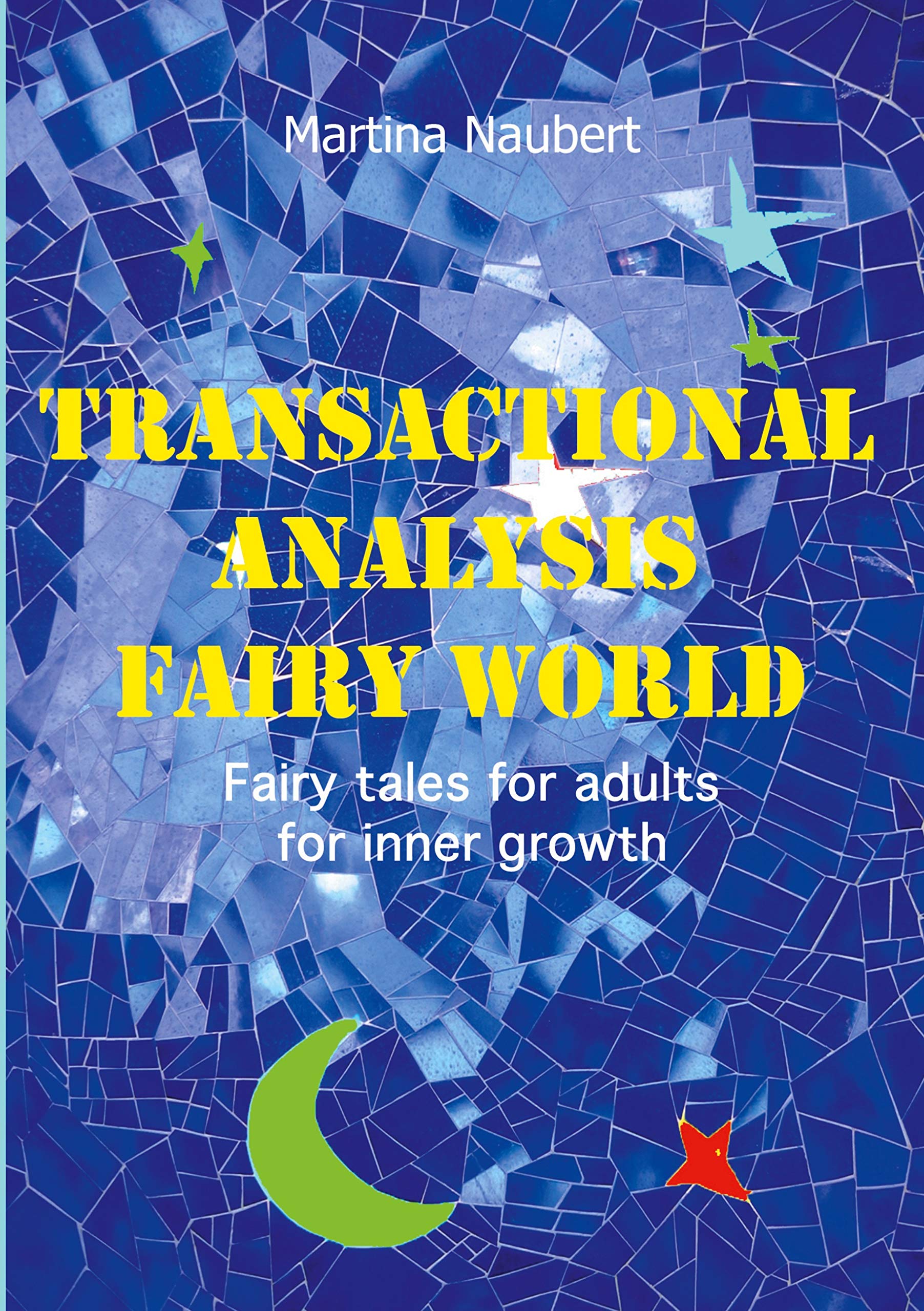 Transactional Analysis Fairy World: Psychological fairy tales for ...