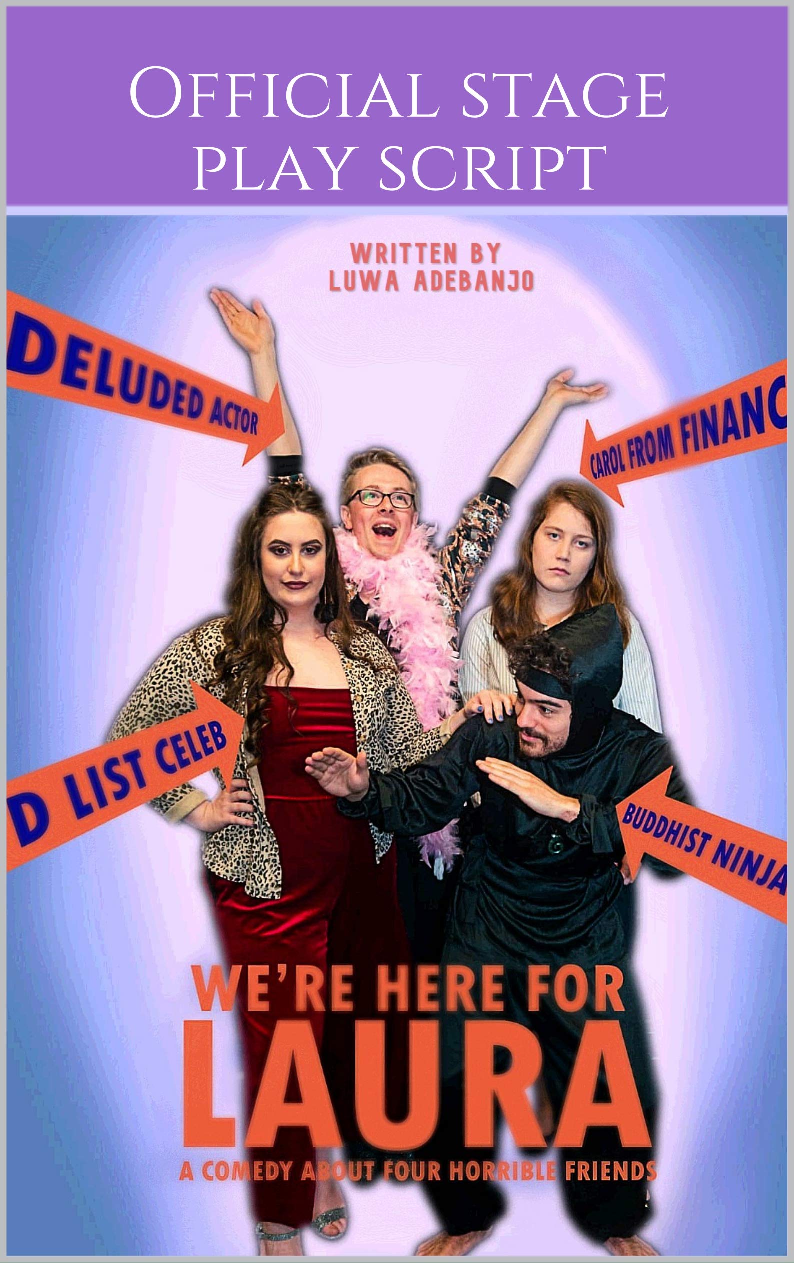 We're Here for Laura : A comedy about four horrible friends by Luwa ...