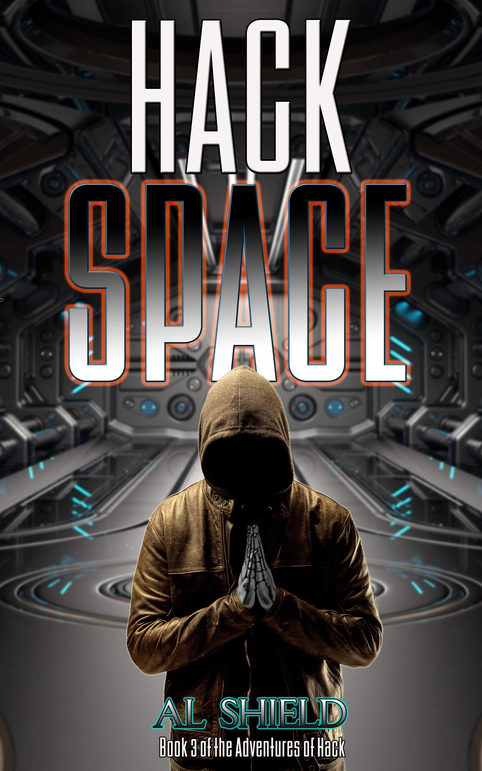 Hack Space: A thrilling cyberpunk novel and race against time by Al ...